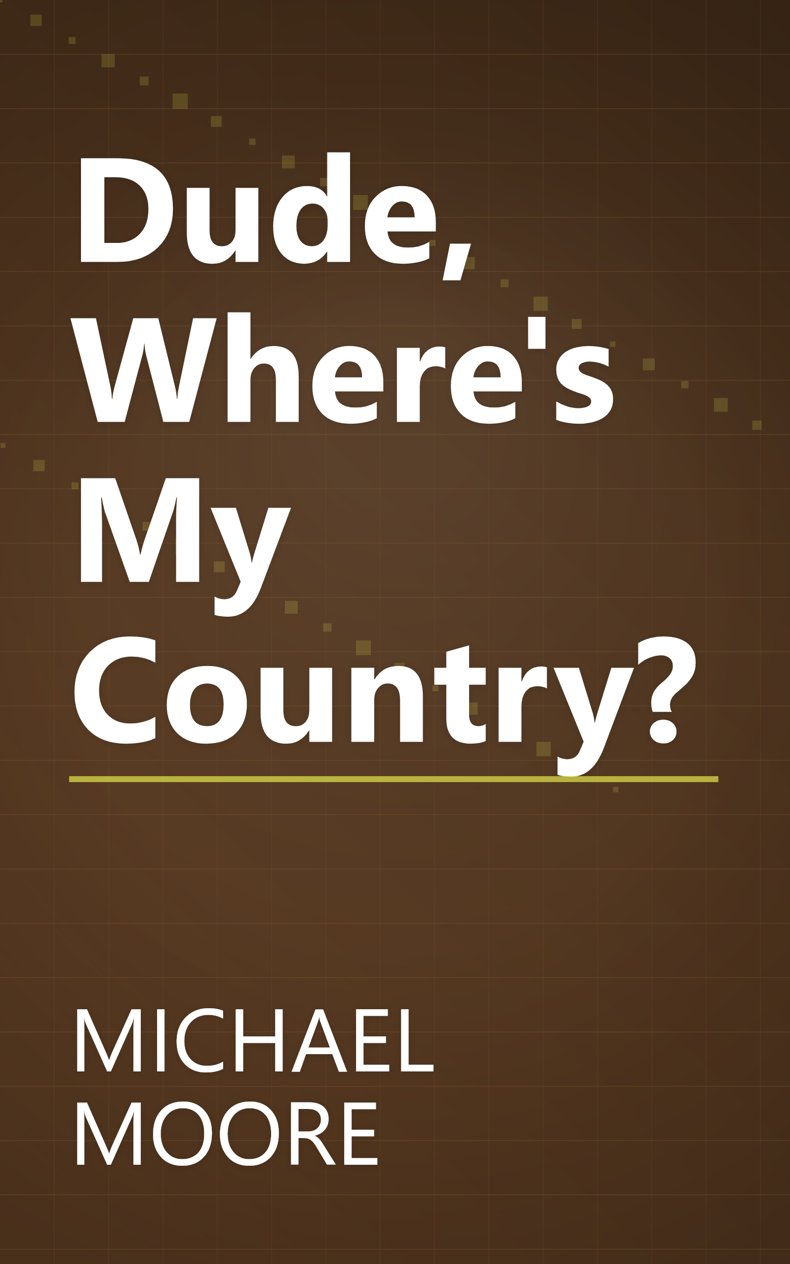 Dude, Where's My Country? book cover
