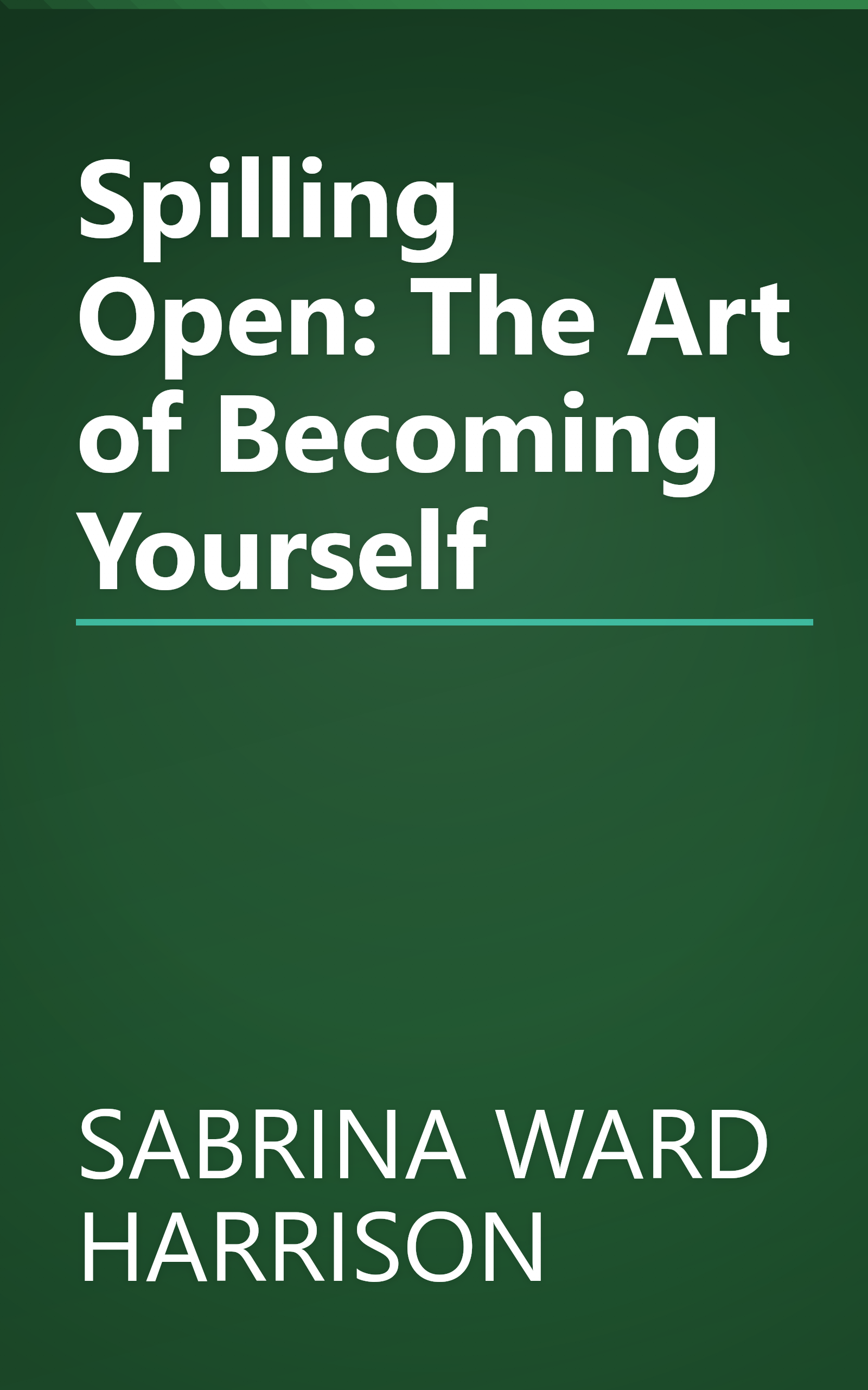 Spilling Open: The Art of Becoming Yourself book cover