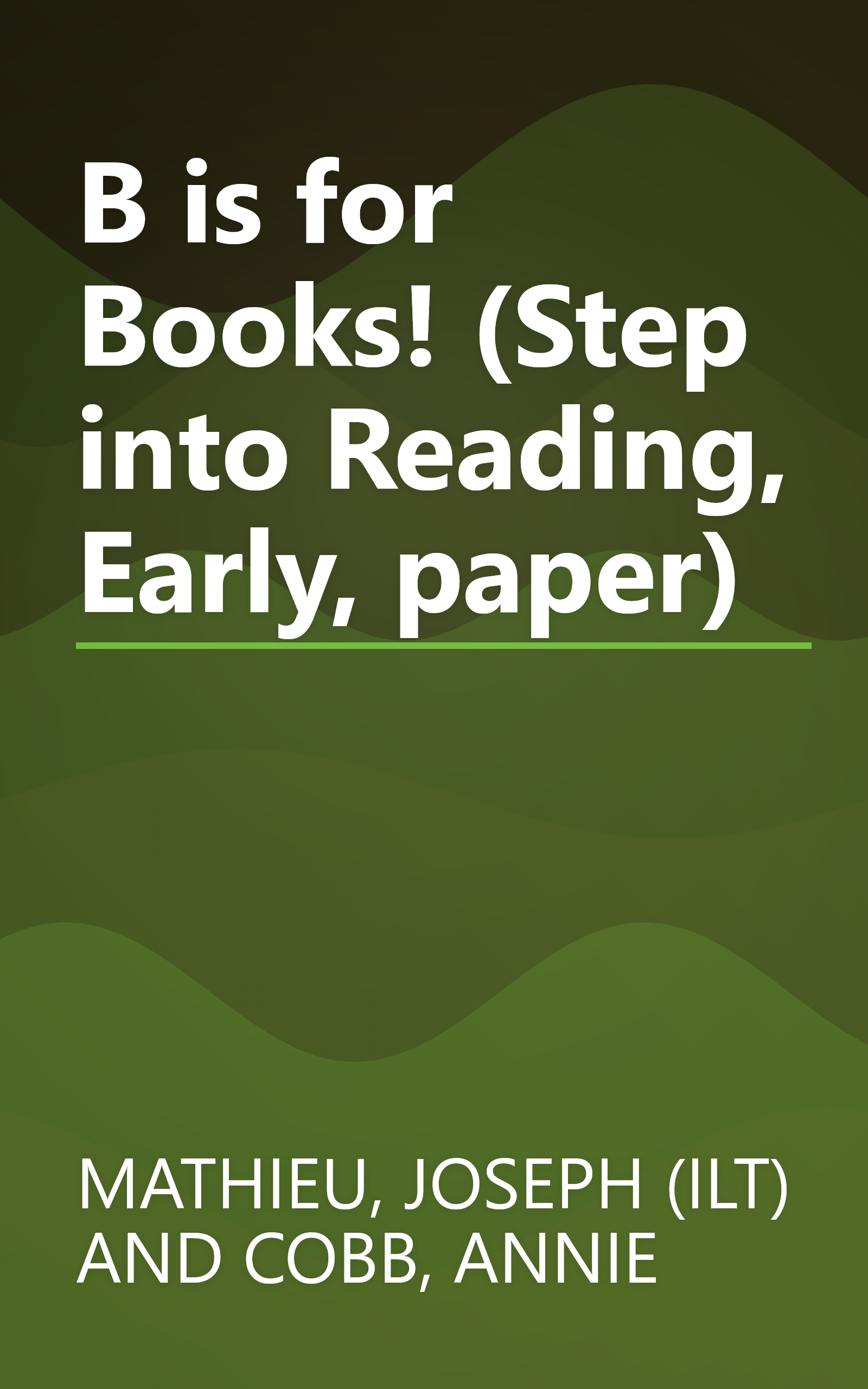 B is for Books! (Step into Reading, Early, paper) book cover