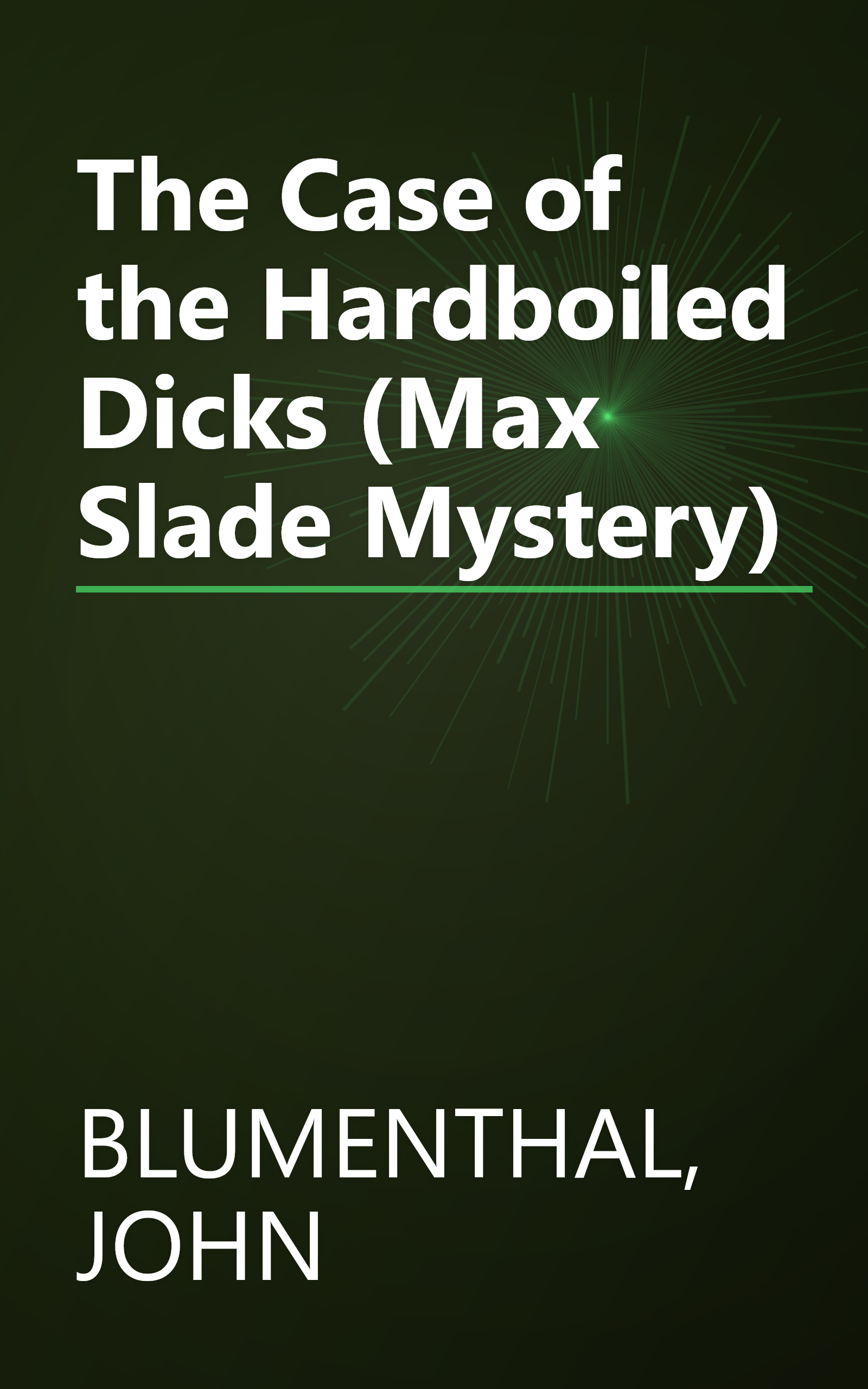 The Case of the Hardboiled Dicks (Max Slade Mystery) book cover