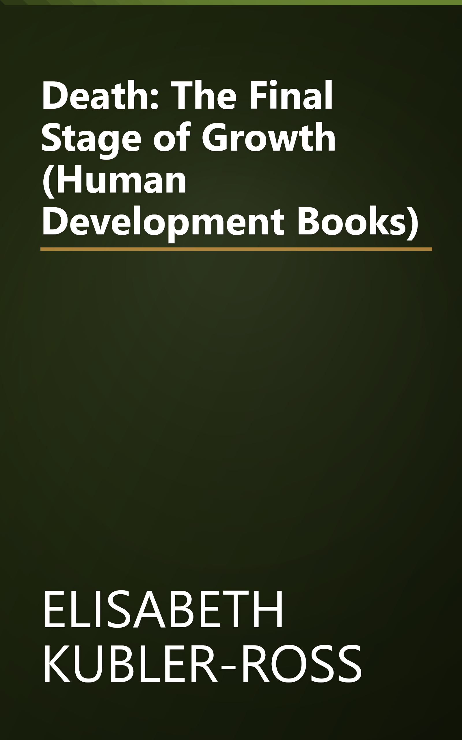 Death: The Final Stage of Growth (Human Development Books) book cover