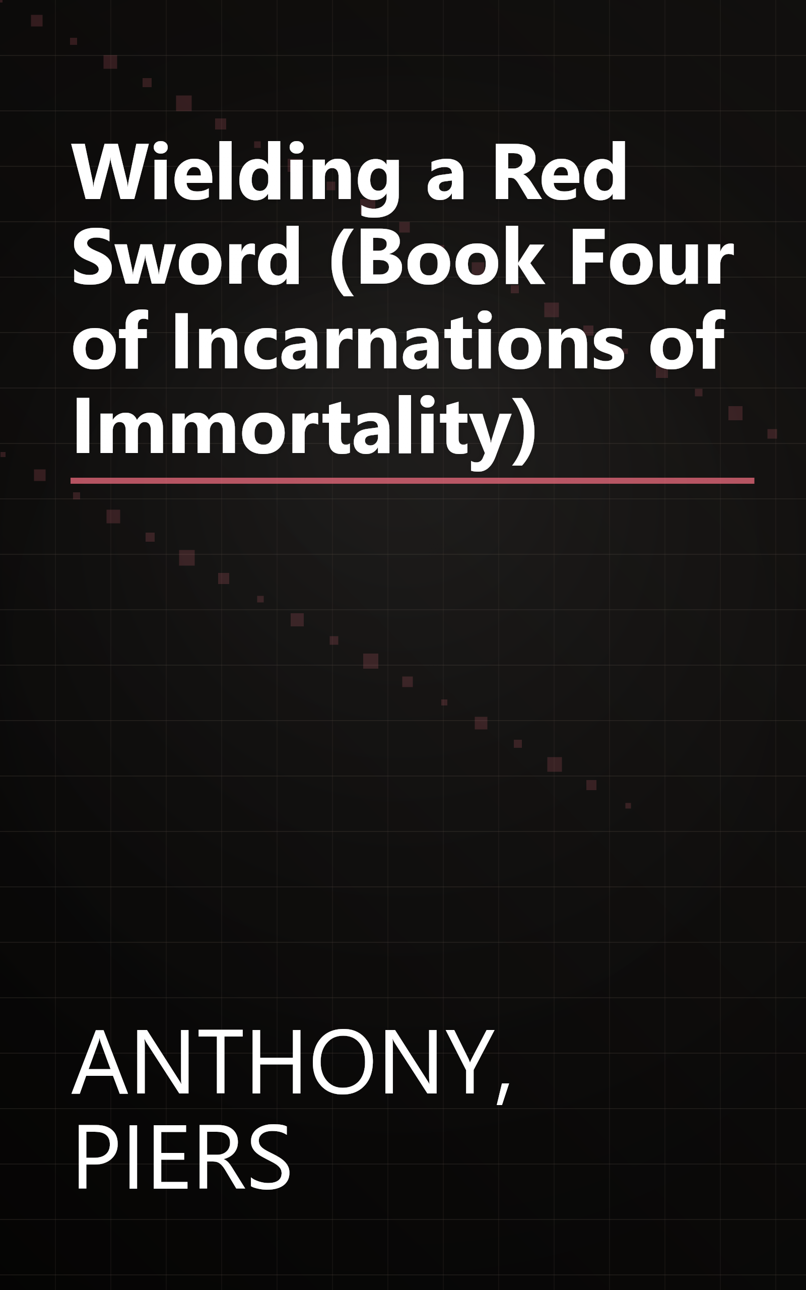 Wielding a Red Sword (Book Four of Incarnations of Immortality) book cover