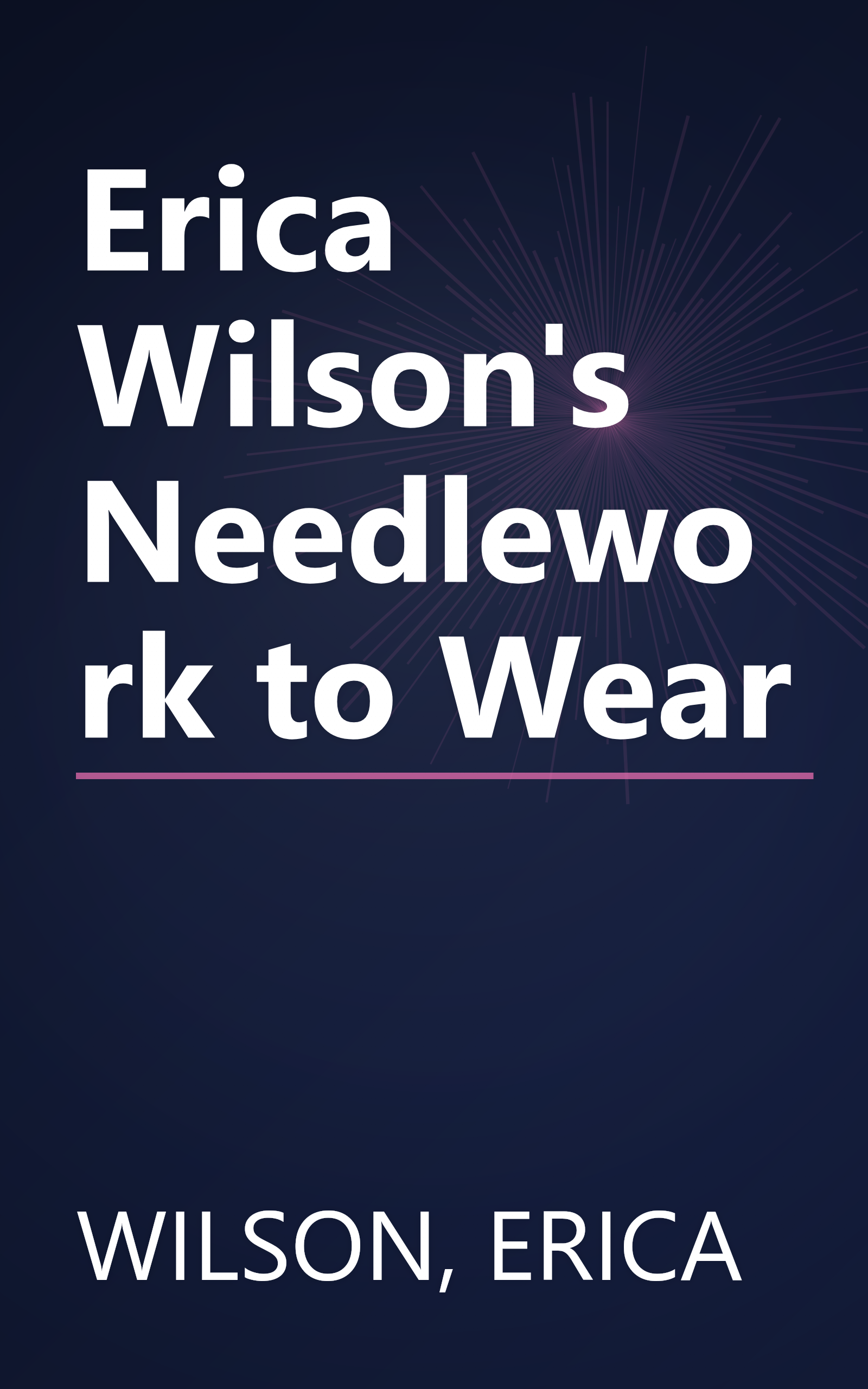 Erica Wilson's Needlework to Wear book cover