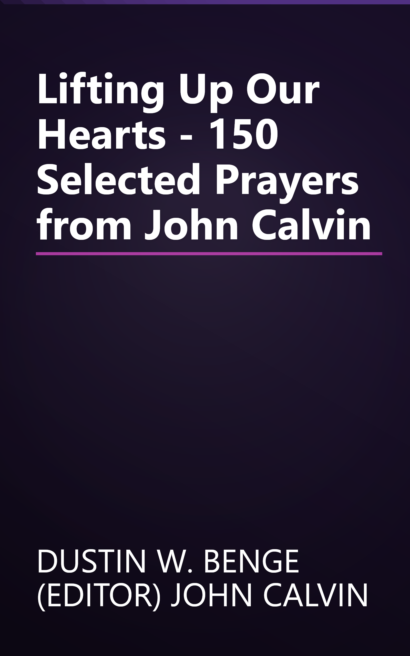 Lifting Up Our Hearts - 150 Selected Prayers from John Calvin book cover