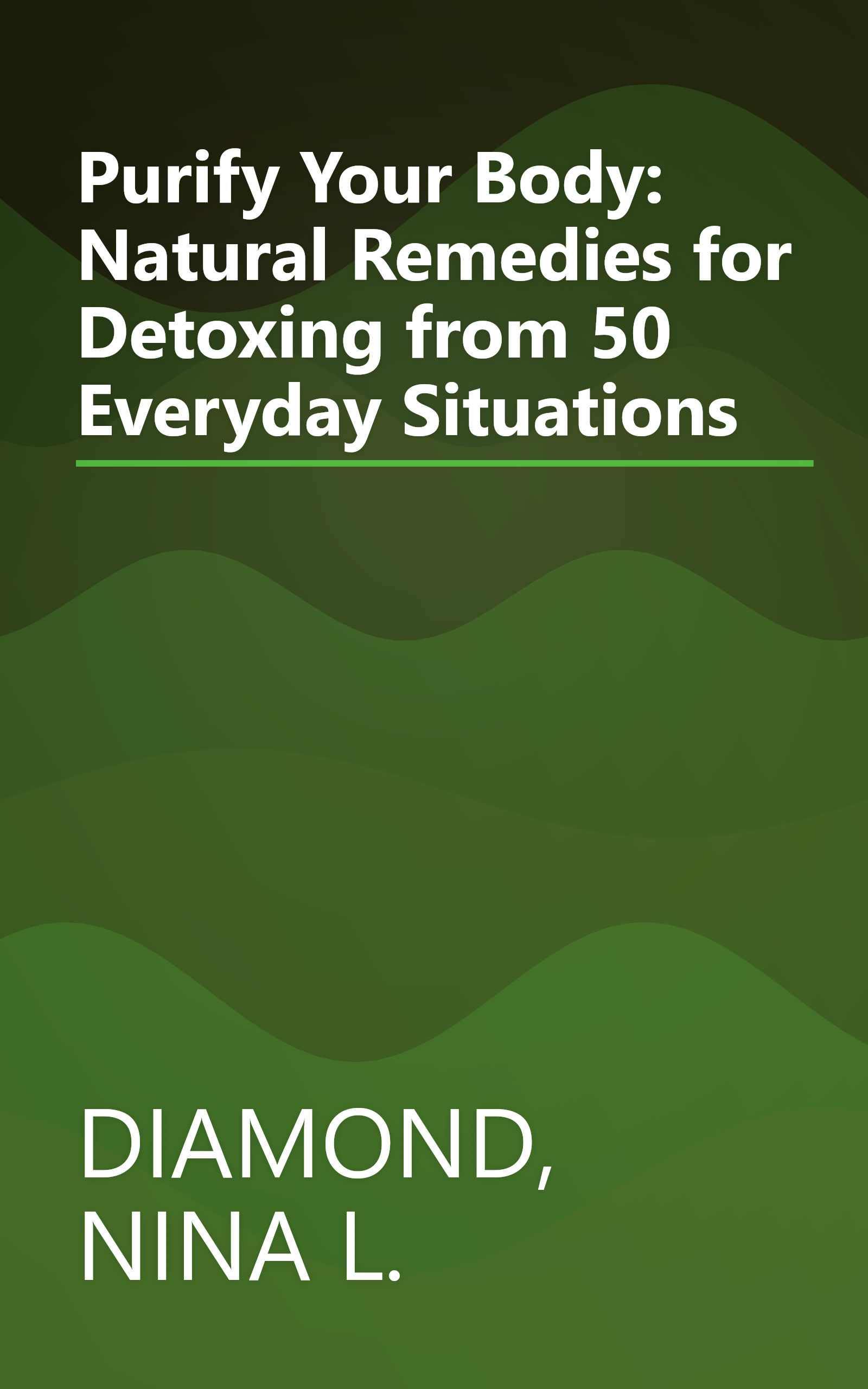 Purify Your Body: Natural Remedies for Detoxing from 50 Everyday Situations book cover