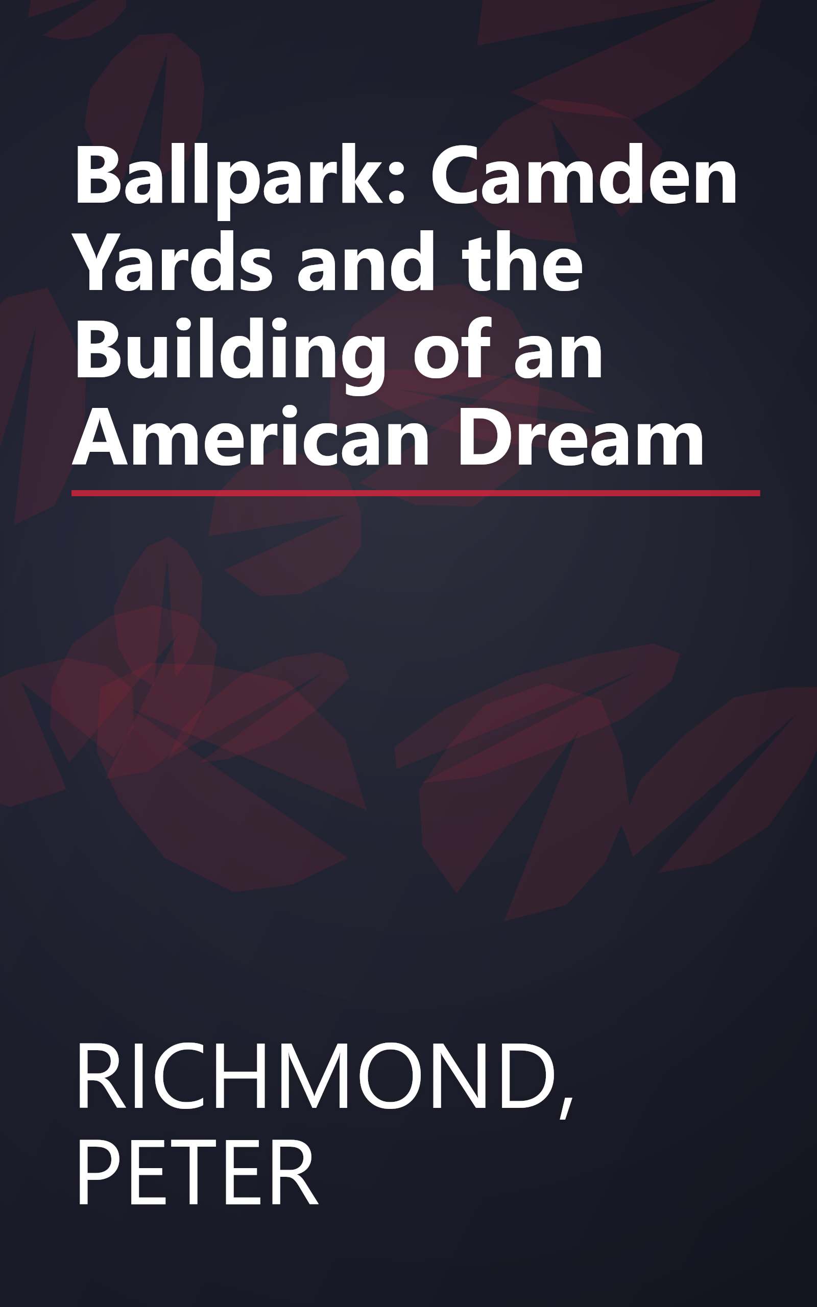 Ballpark: Camden Yards and the Building of an American Dream book cover