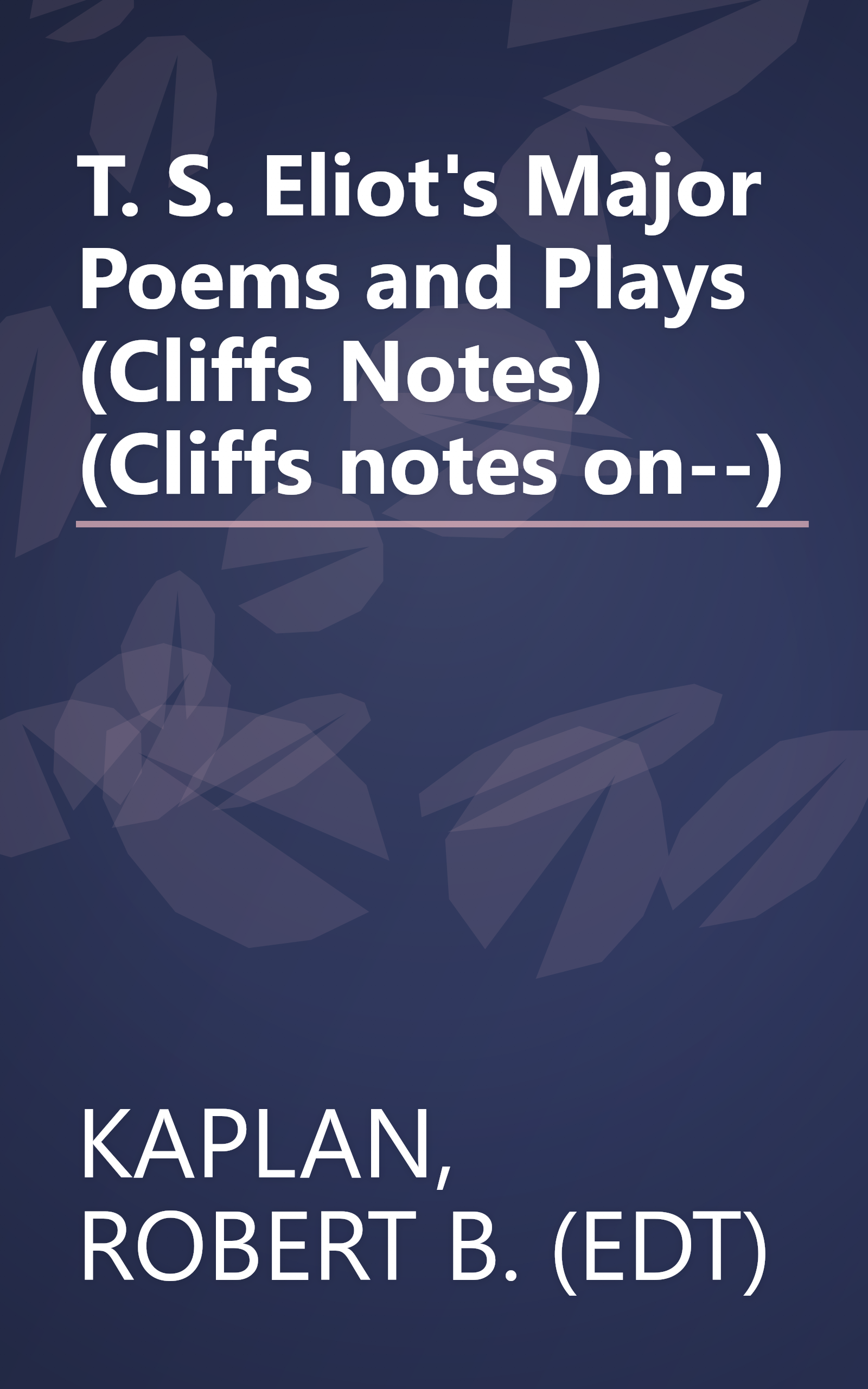 T. S. Eliot's Major Poems and Plays (Cliffs Notes) (Cliffs notes on--) book cover