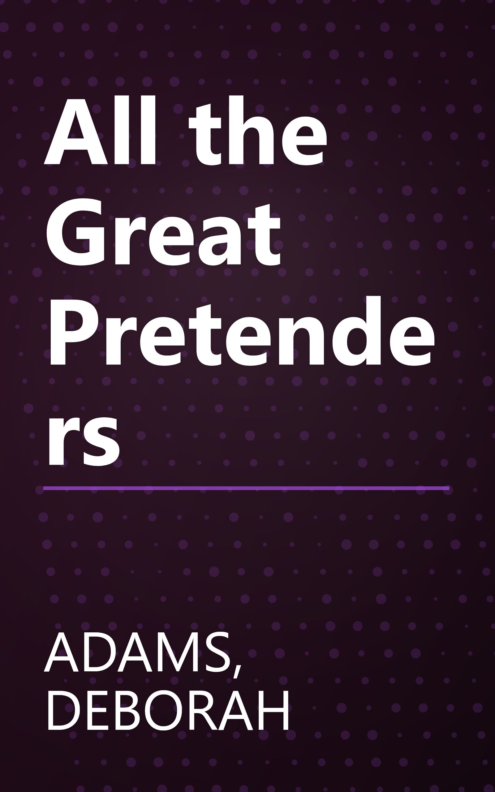 All the Great Pretenders book cover