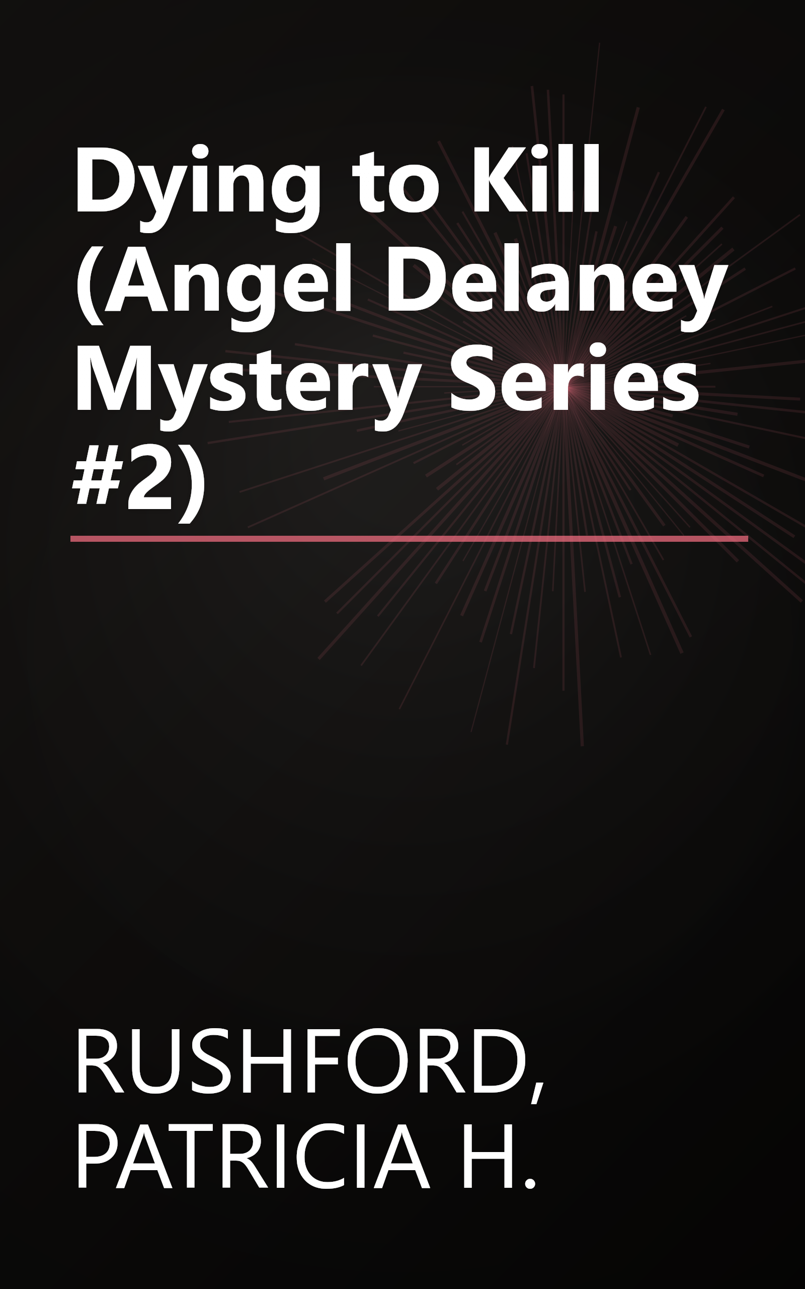 Dying to Kill (Angel Delaney Mystery Series #2) book cover