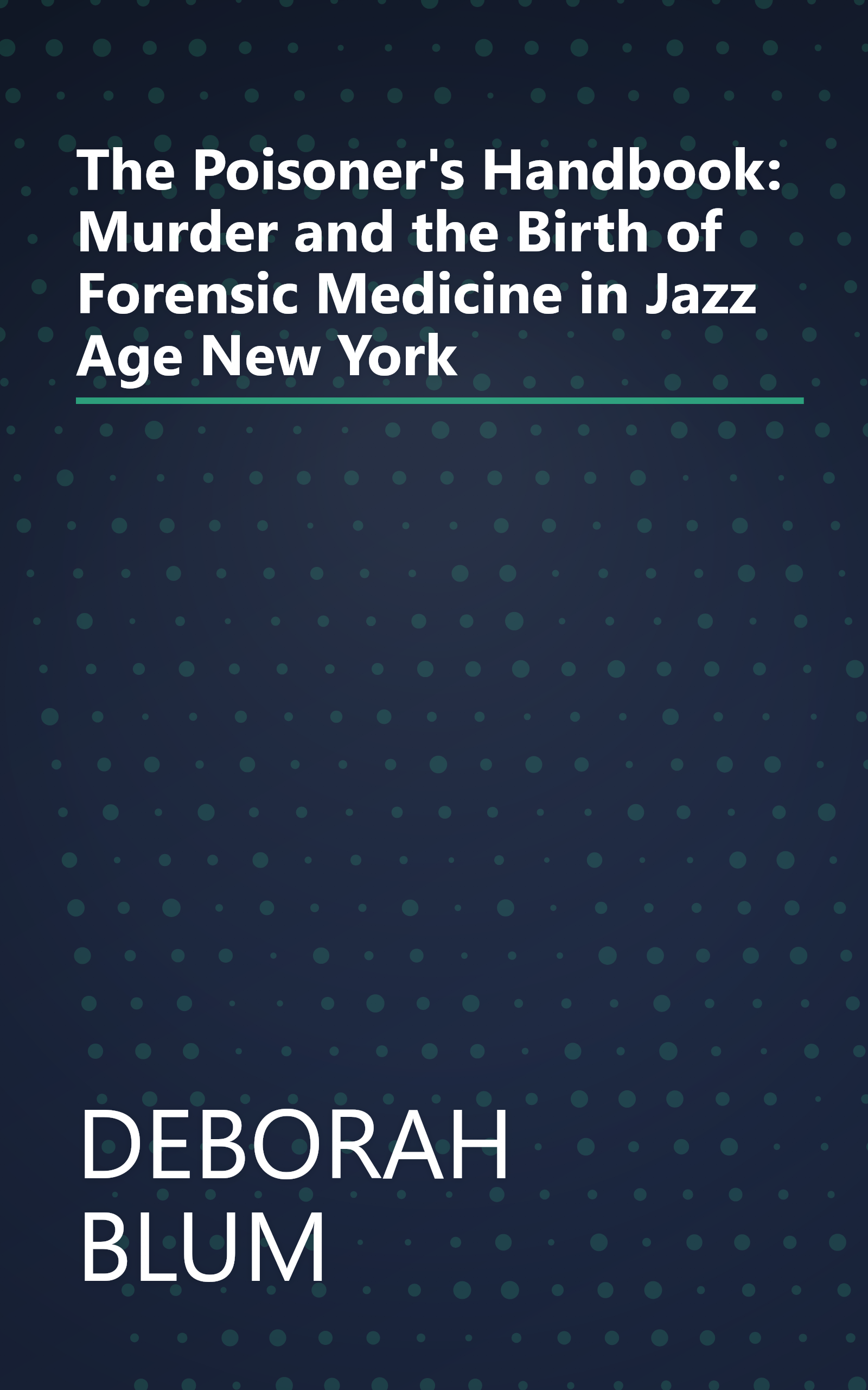 The Poisoner's Handbook: Murder and the Birth of Forensic Medicine in Jazz Age New York book cover