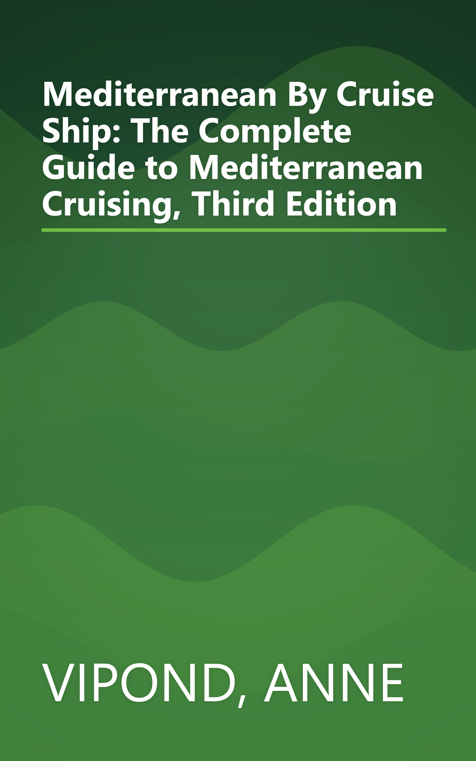 Mediterranean By Cruise Ship: The Complete Guide to Mediterranean Cruising, Third Edition book cover