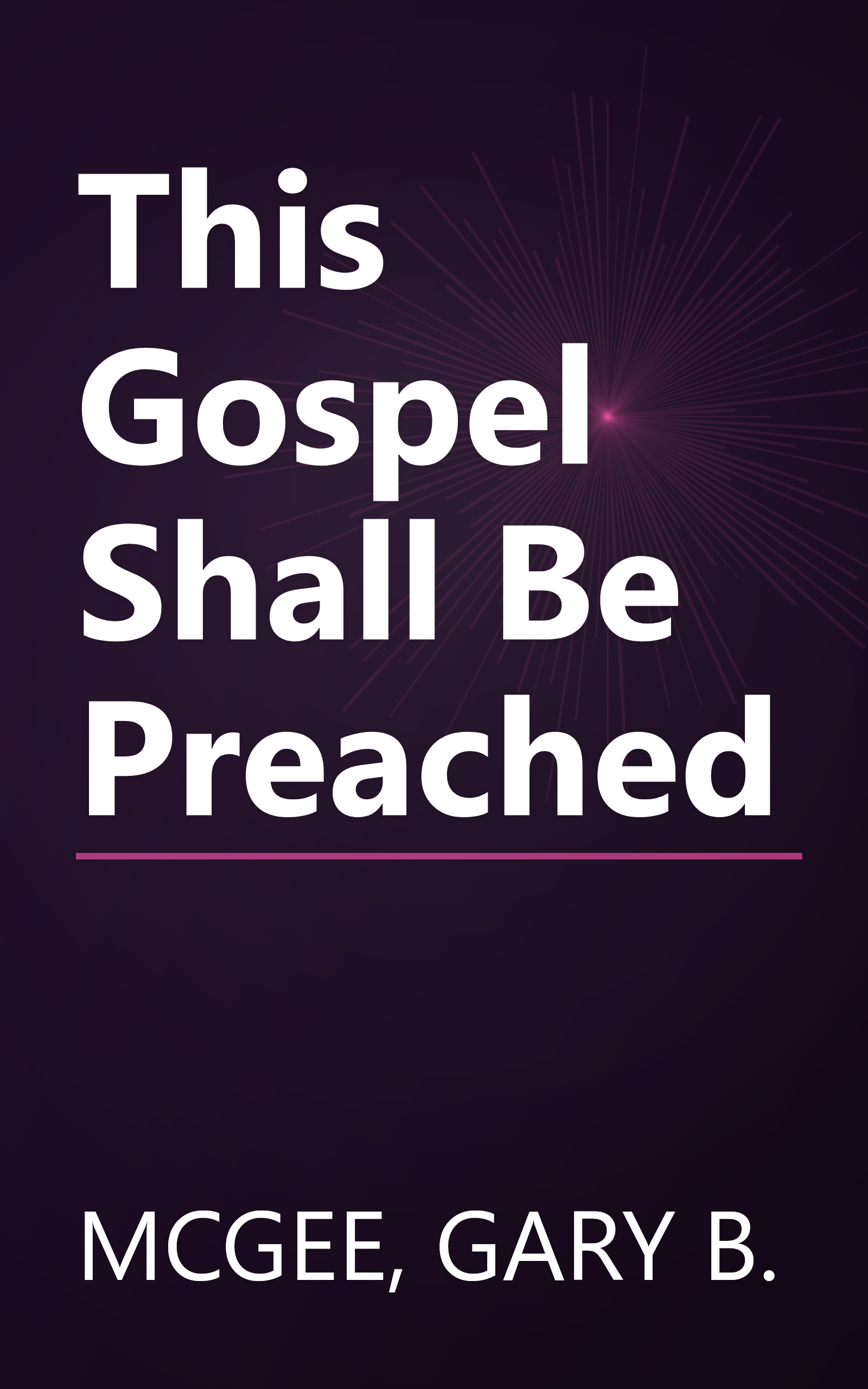 This Gospel Shall Be Preached book cover