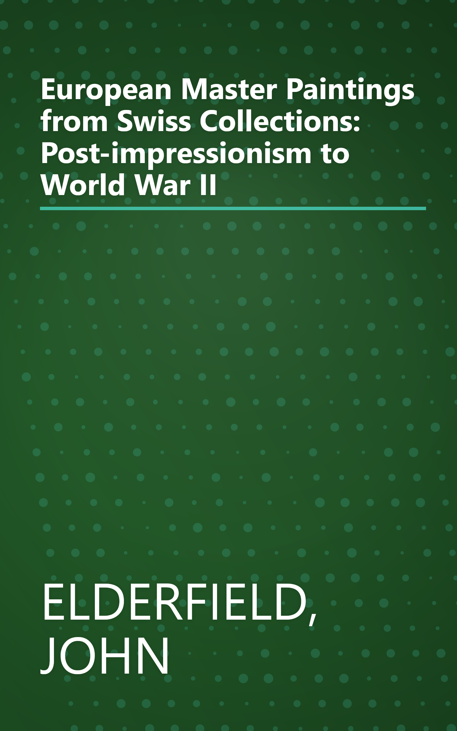 European Master Paintings from Swiss Collections: Post-impressionism to World War II book cover