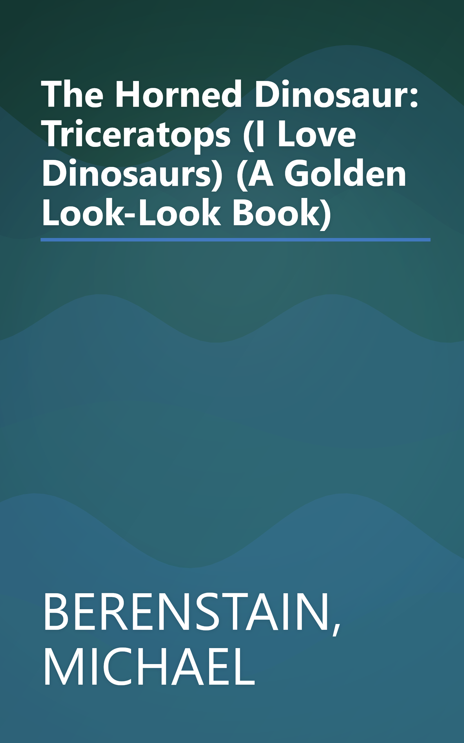 The Horned Dinosaur: Triceratops (I Love Dinosaurs) (A Golden Look-Look Book) book cover