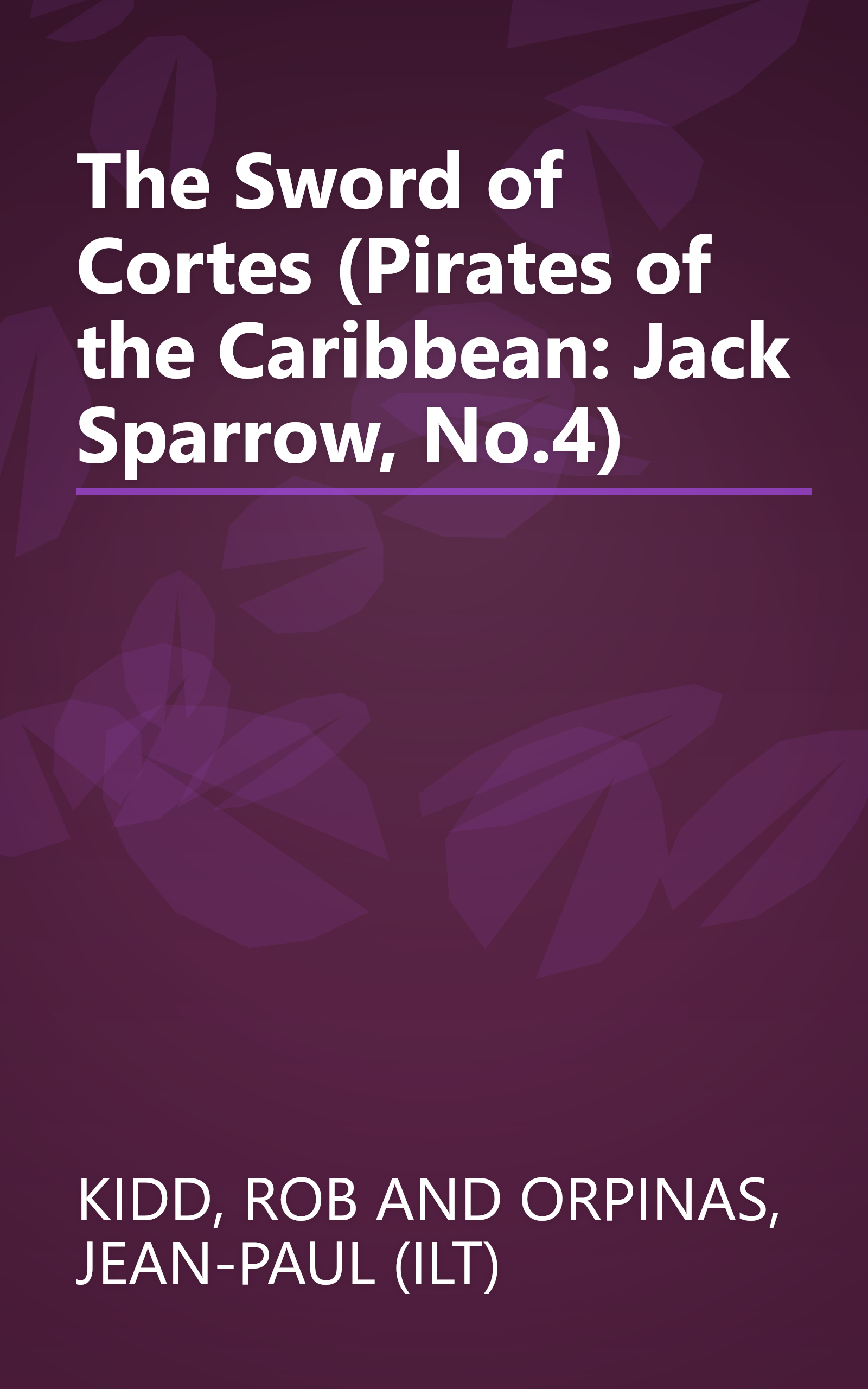 The Sword of Cortes (Pirates of the Caribbean: Jack Sparrow, No.4) book cover