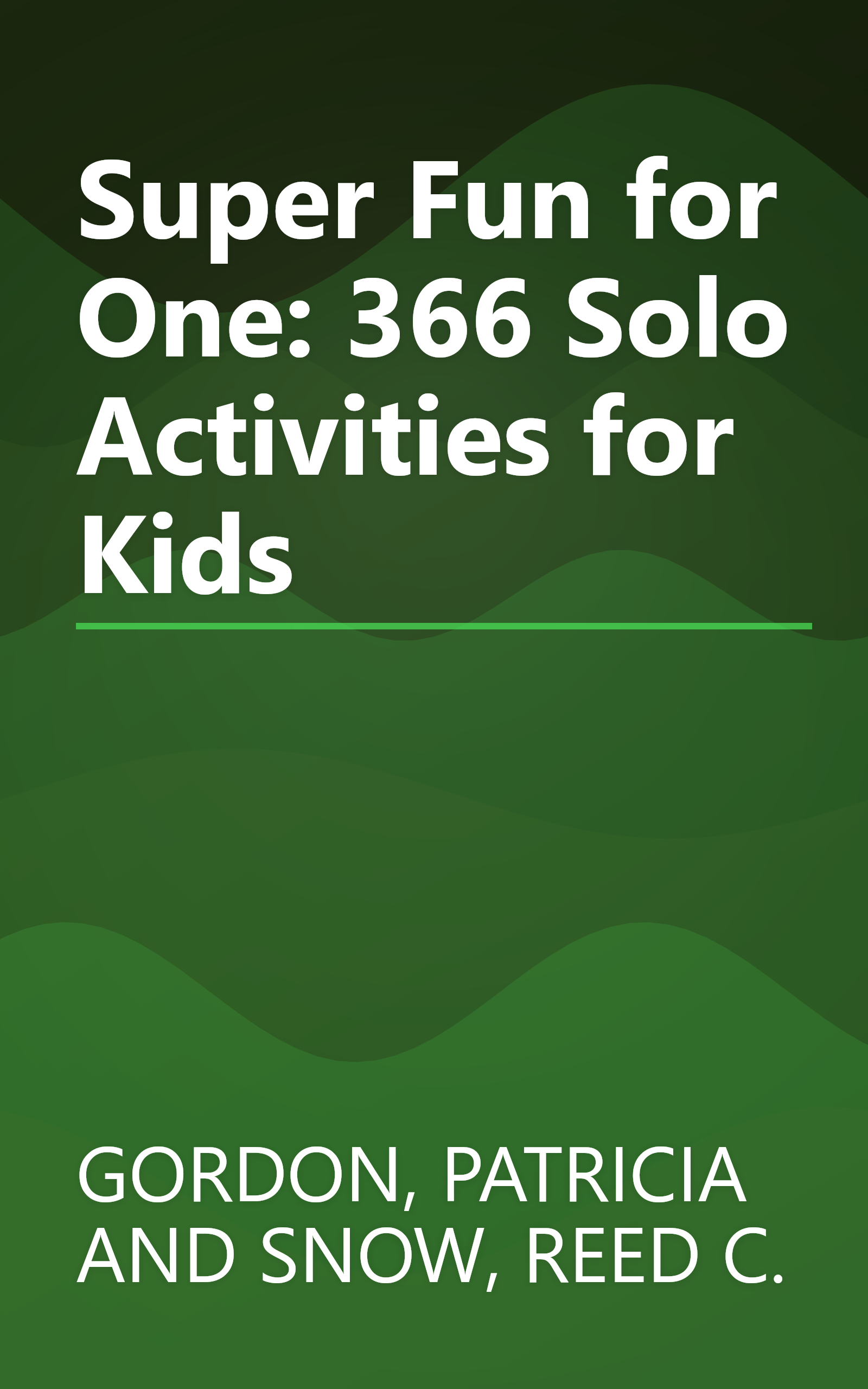 Super Fun for One: 366 Solo Activities for Kids book cover