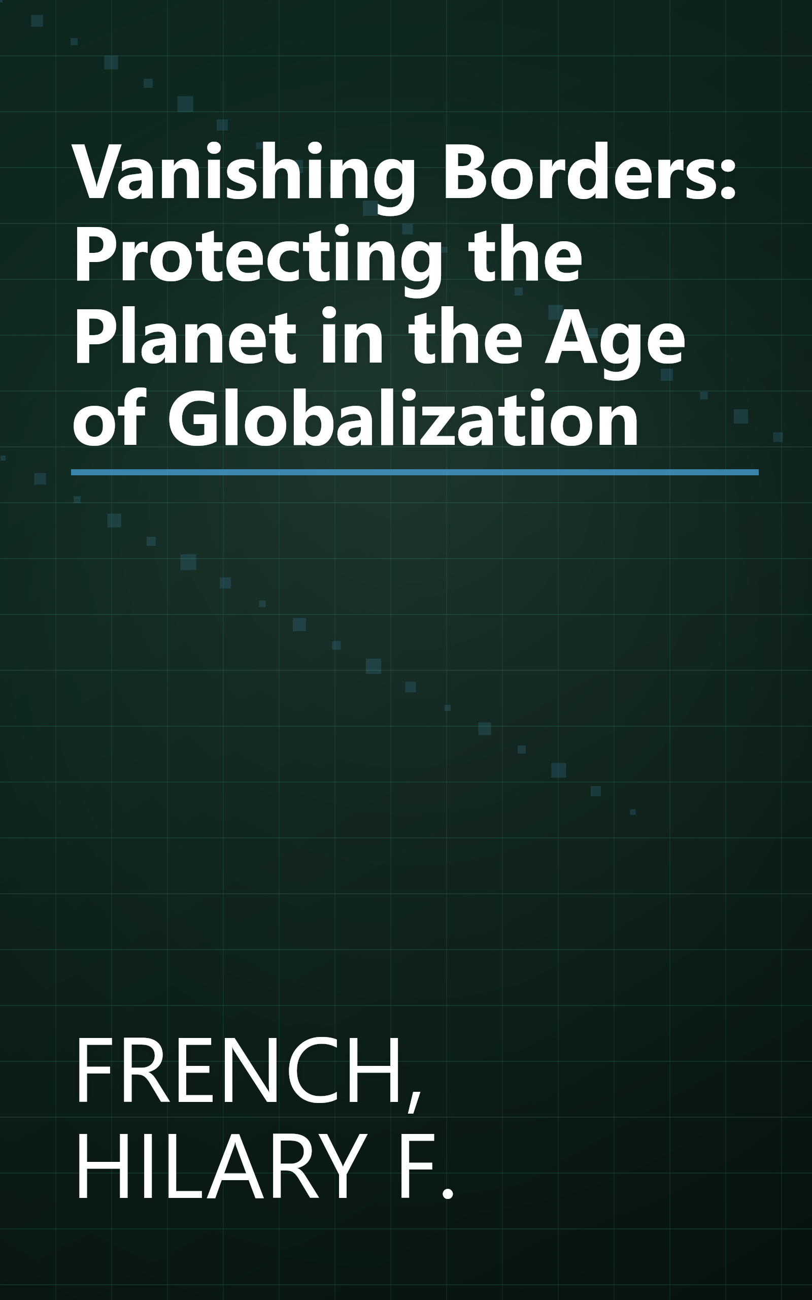 Vanishing Borders: Protecting the Planet in the Age of Globalization book cover