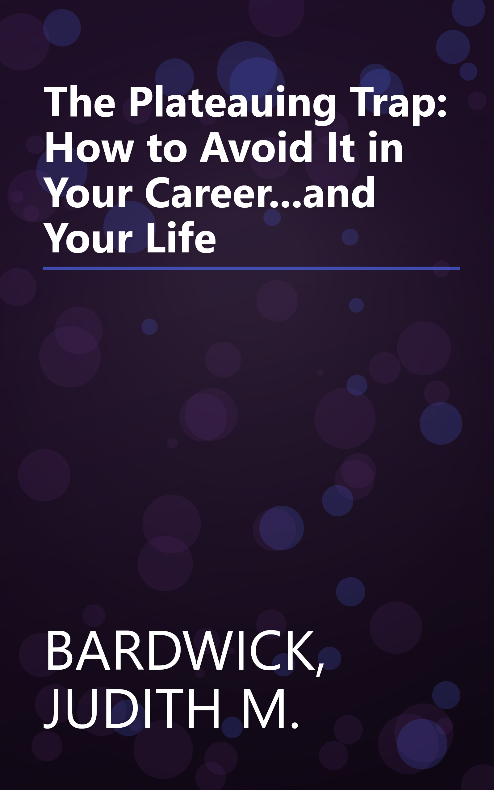 The Plateauing Trap: How to Avoid It in Your Career...and Your Life book cover