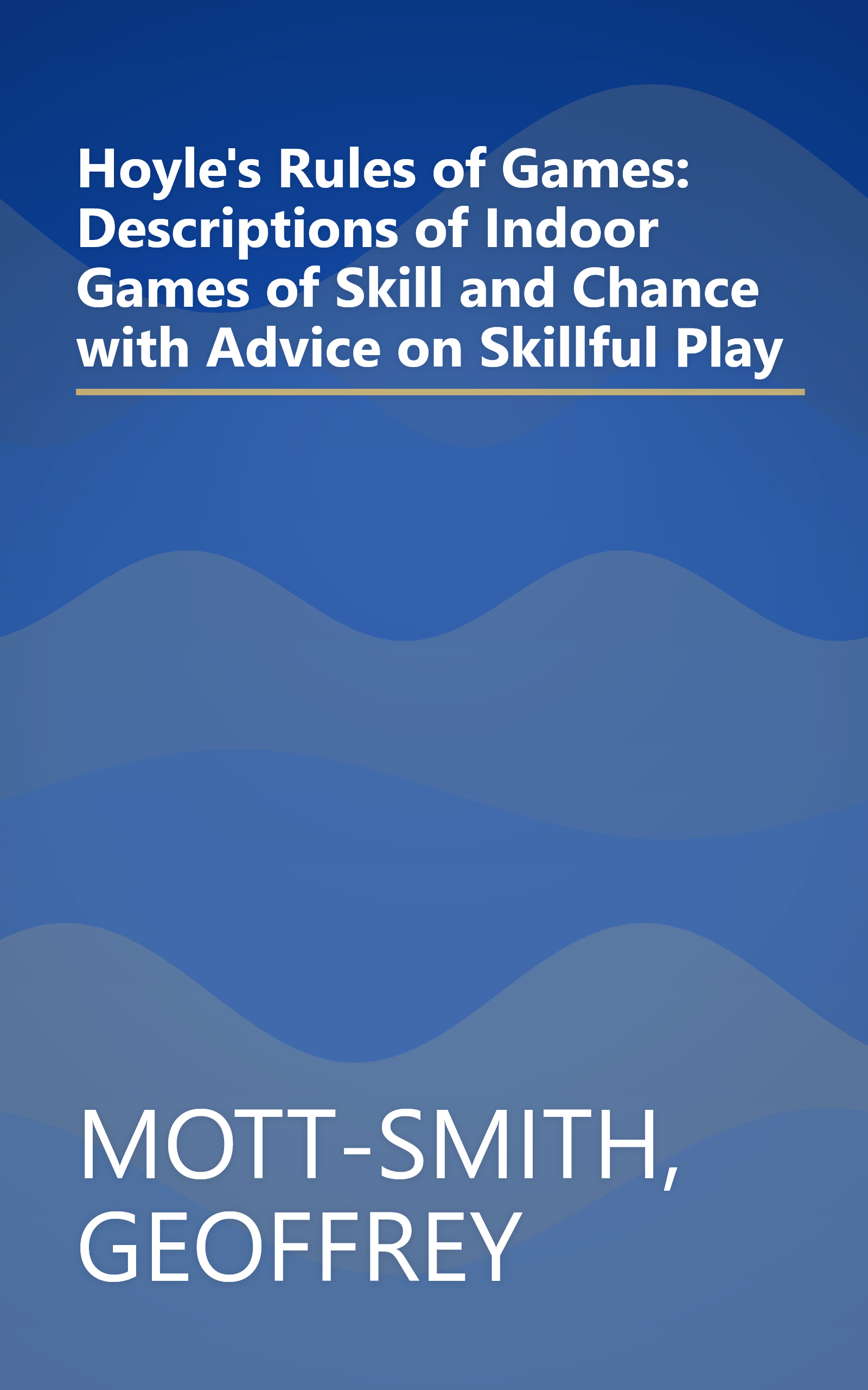 Hoyle's Rules of Games: Descriptions of Indoor Games of Skill and Chance with Advice on Skillful Play book cover