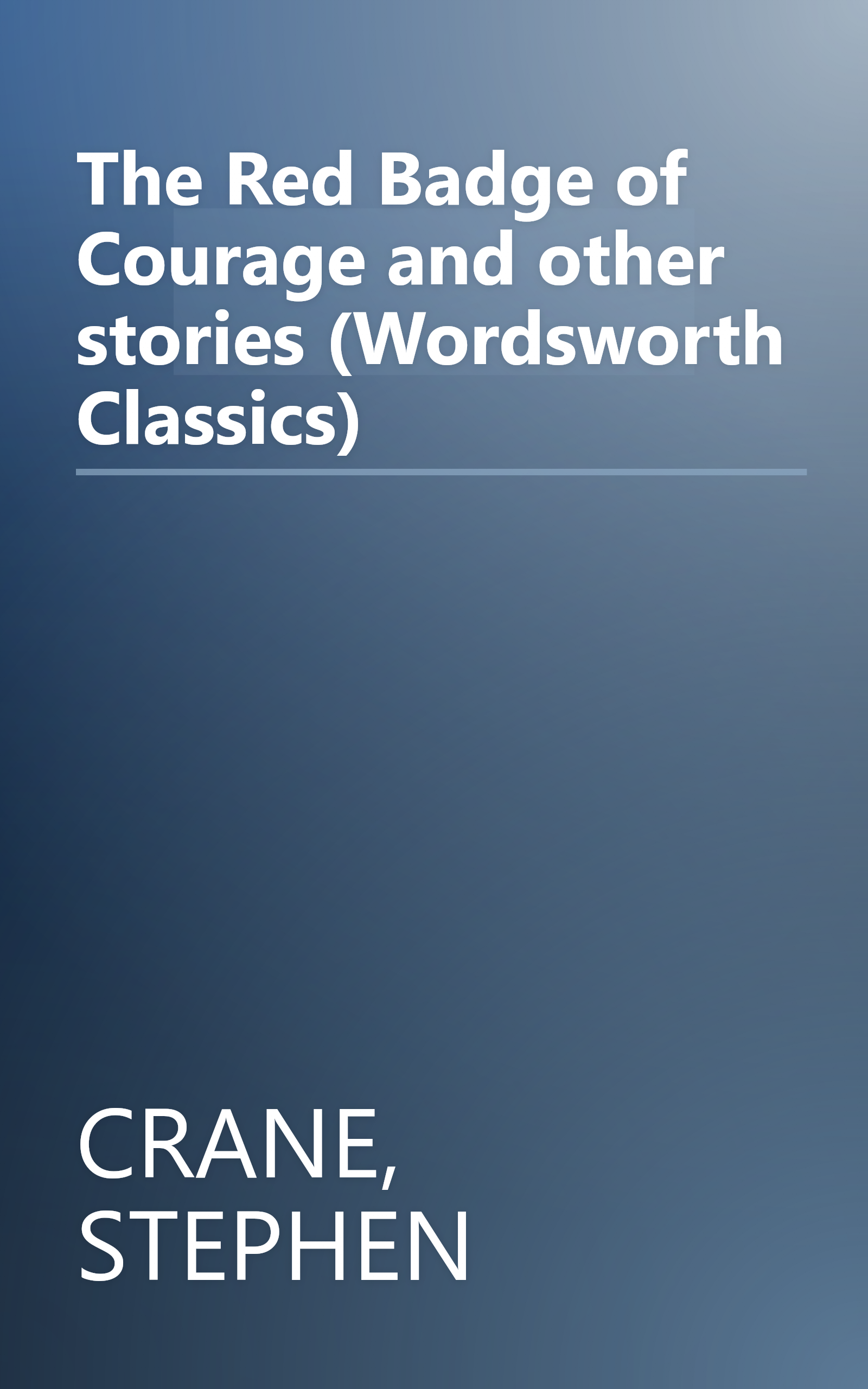 The Red Badge of Courage and other stories (Wordsworth Classics) book cover