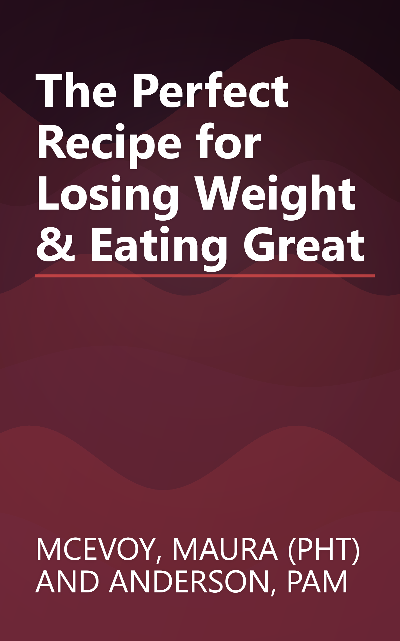 The Perfect Recipe for Losing Weight & Eating Great book cover