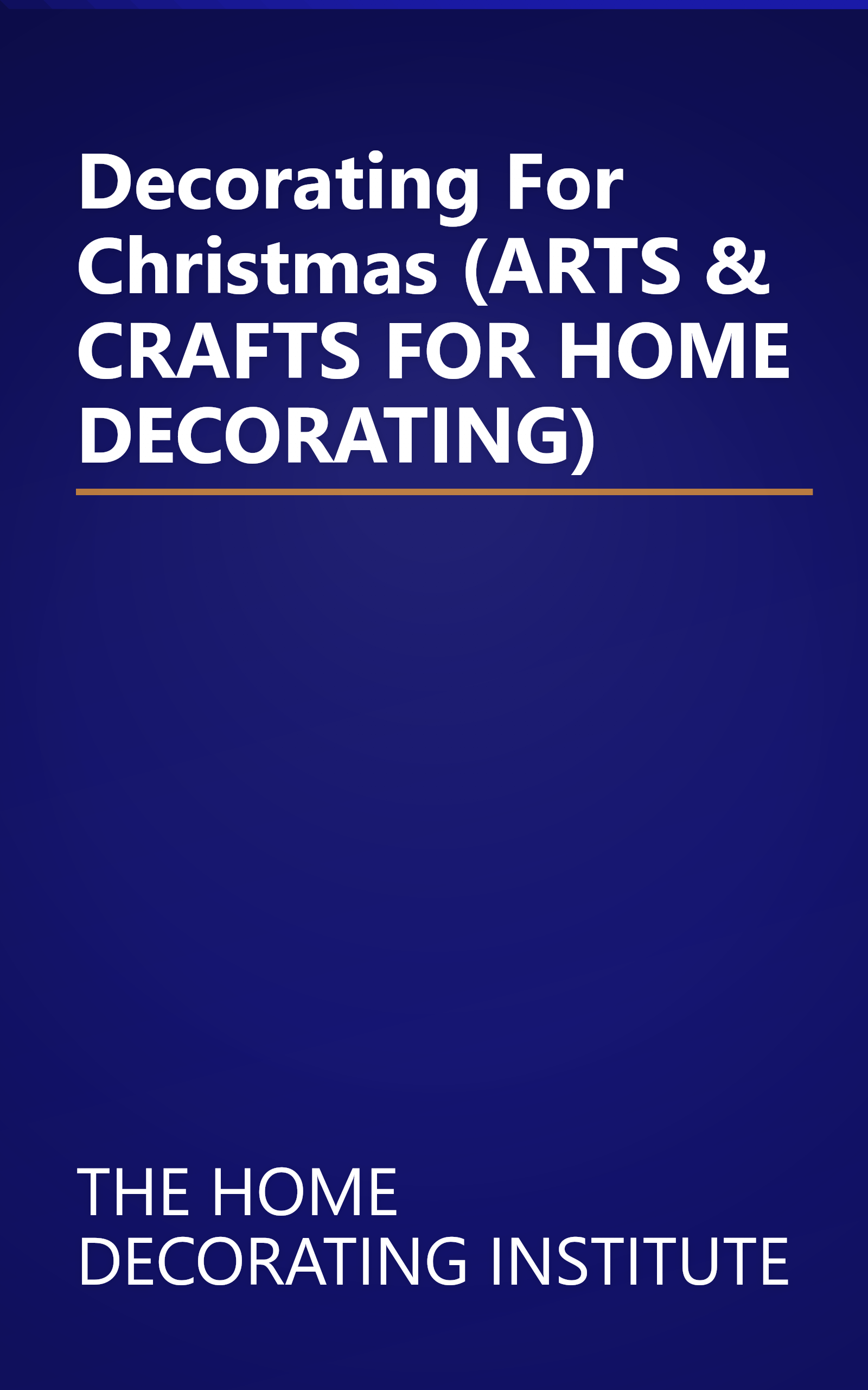 Decorating For Christmas (ARTS & CRAFTS FOR HOME DECORATING) book cover