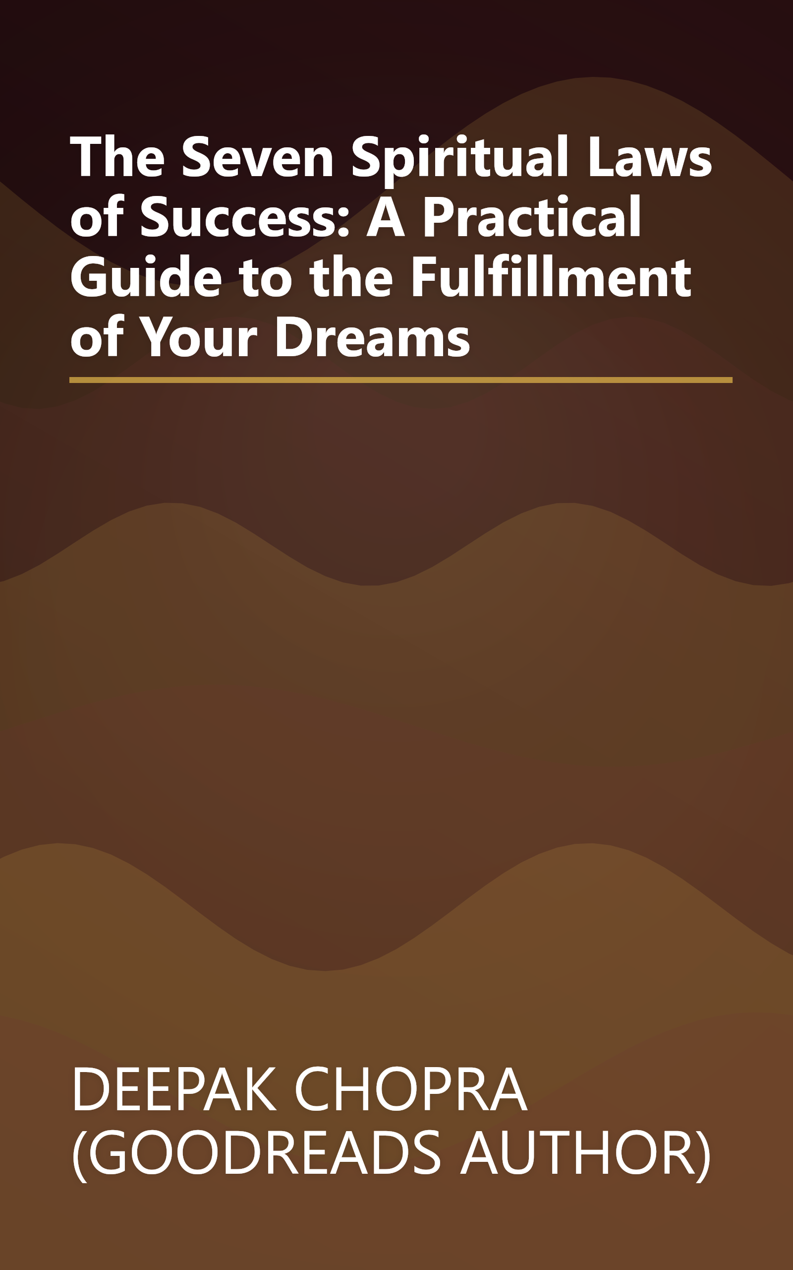 The Seven Spiritual Laws of Success: A Practical Guide to the Fulfillment of Your Dreams book cover