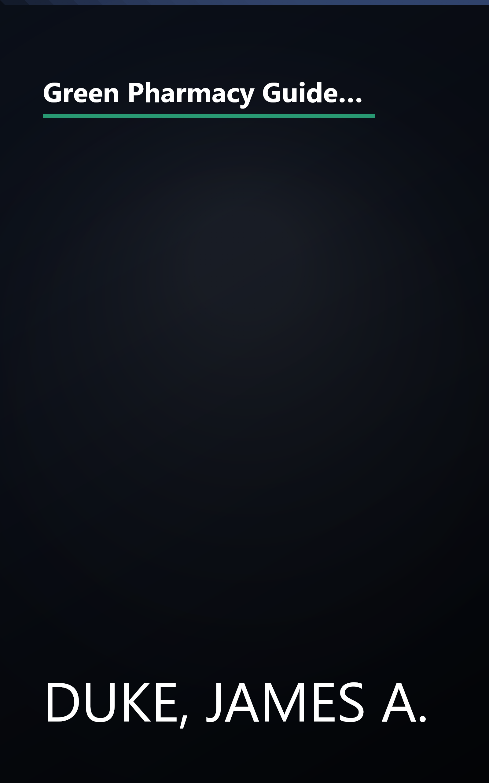 Green Pharmacy Guide To Healing Foods - Proven Natural Remedies To Treat And Prevent More Than 80 Common Health Concerns book cover