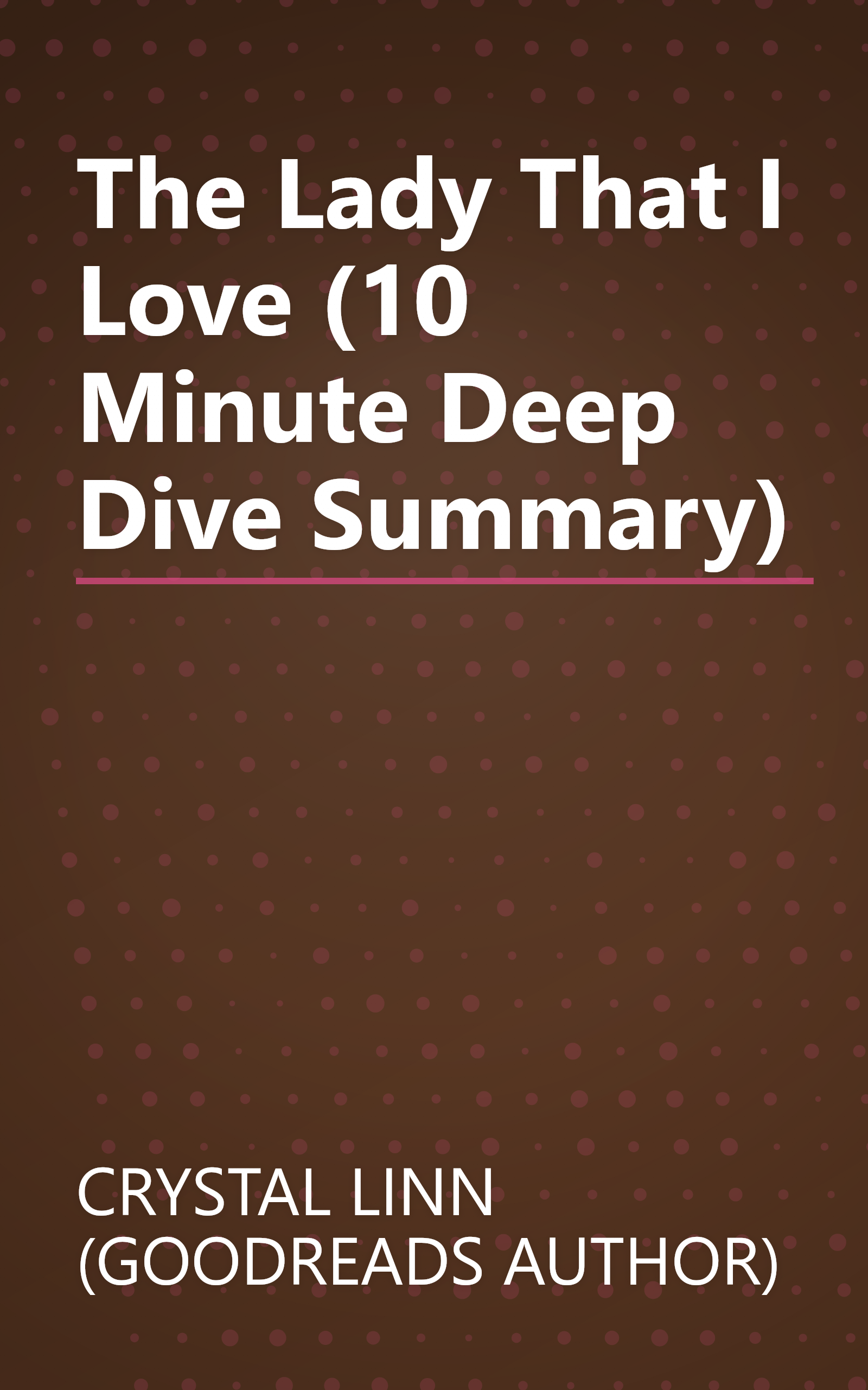 The Lady That I Love (10 Minute   Deep Dive Summary) book cover