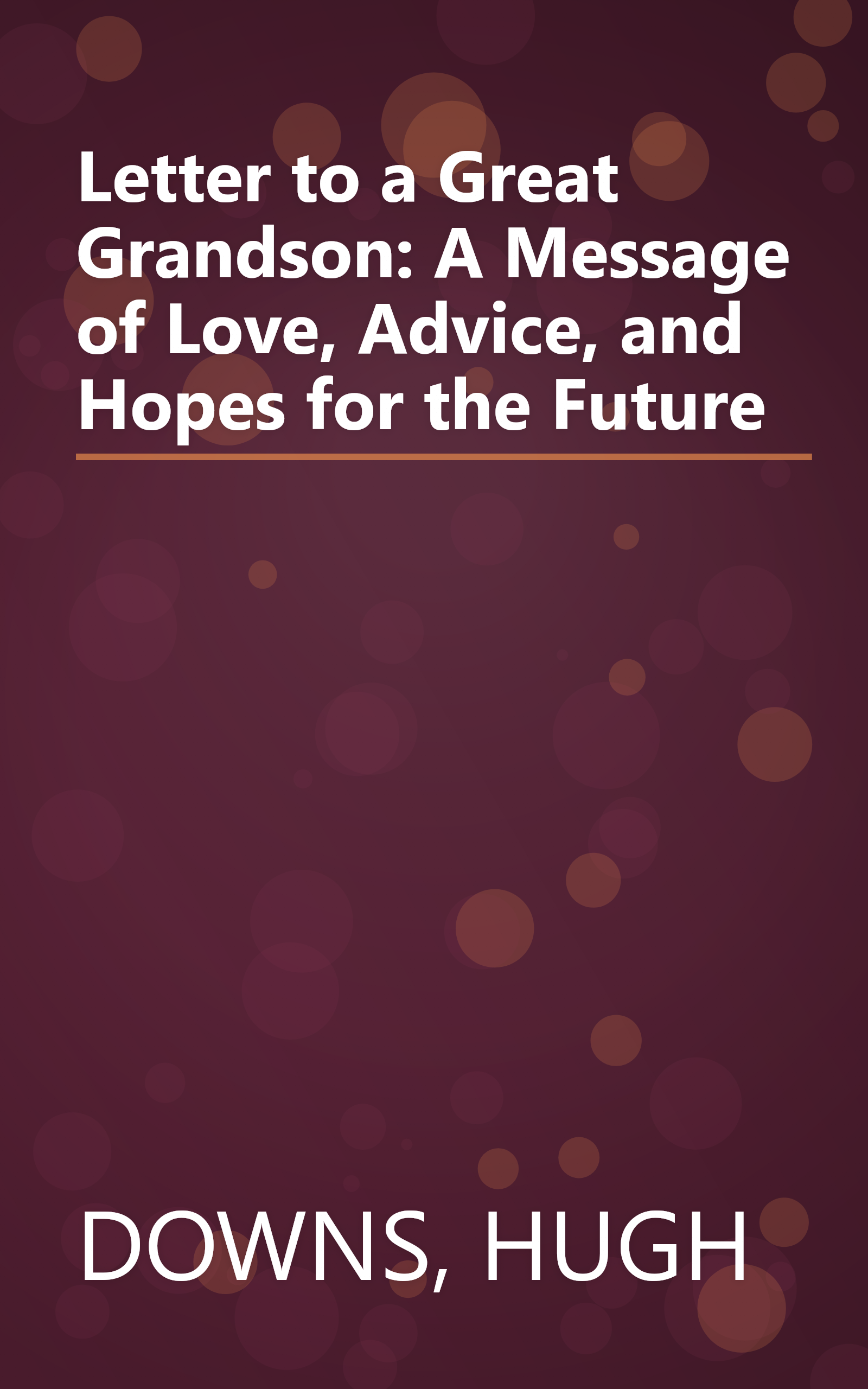 Letter to a Great Grandson: A Message of Love, Advice, and Hopes for the Future book cover