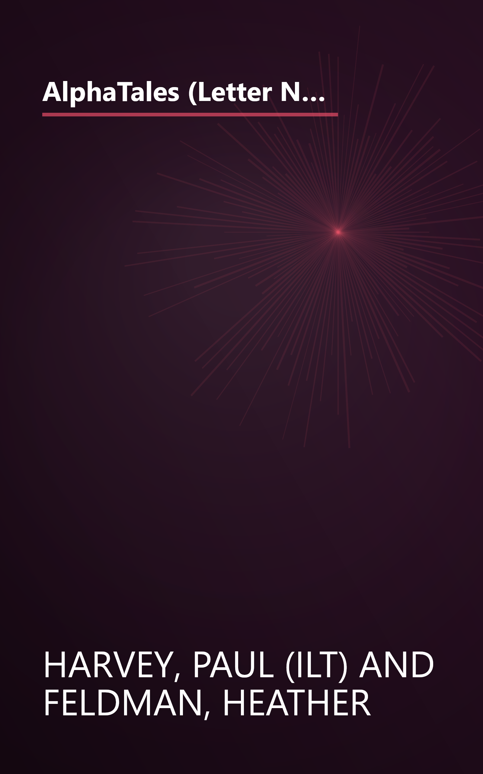 AlphaTales (Letter N: The Nicest Newt): A Series of 26 Irresistible Animal Storybooks That Build Phonemic Awareness & Teach Each letter of the Alphabet book cover