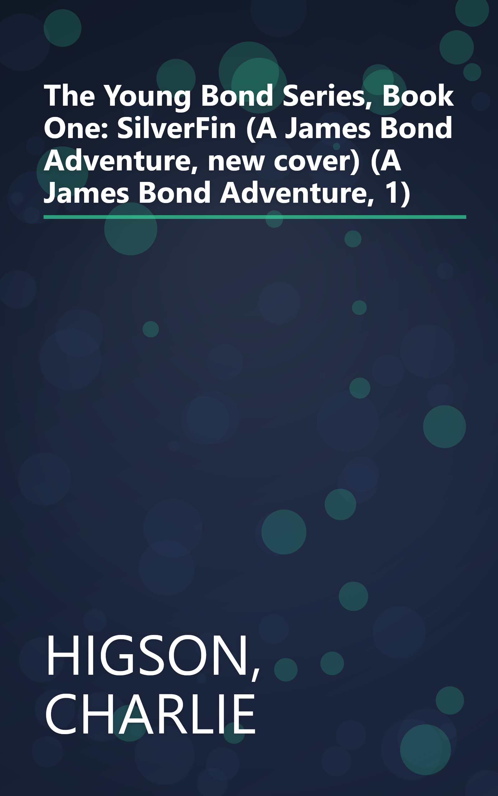 The Young Bond Series, Book One: SilverFin (A James Bond Adventure, new cover) (A James Bond Adventure, 1) book cover