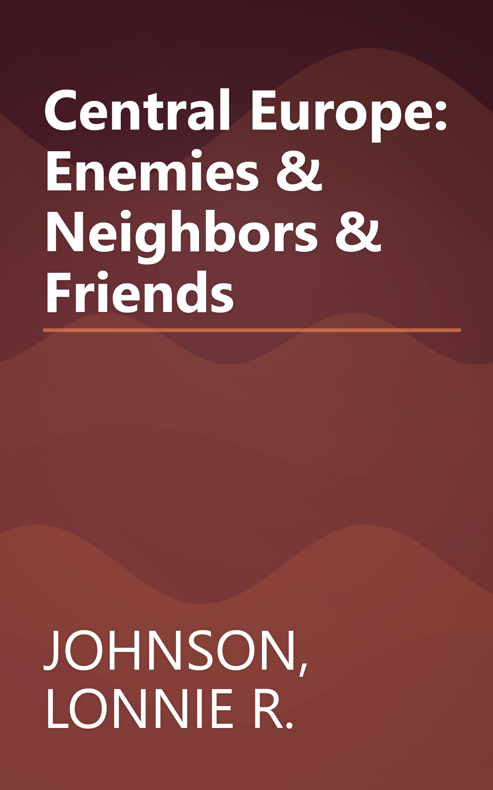 Central Europe: Enemies & Neighbors & Friends book cover