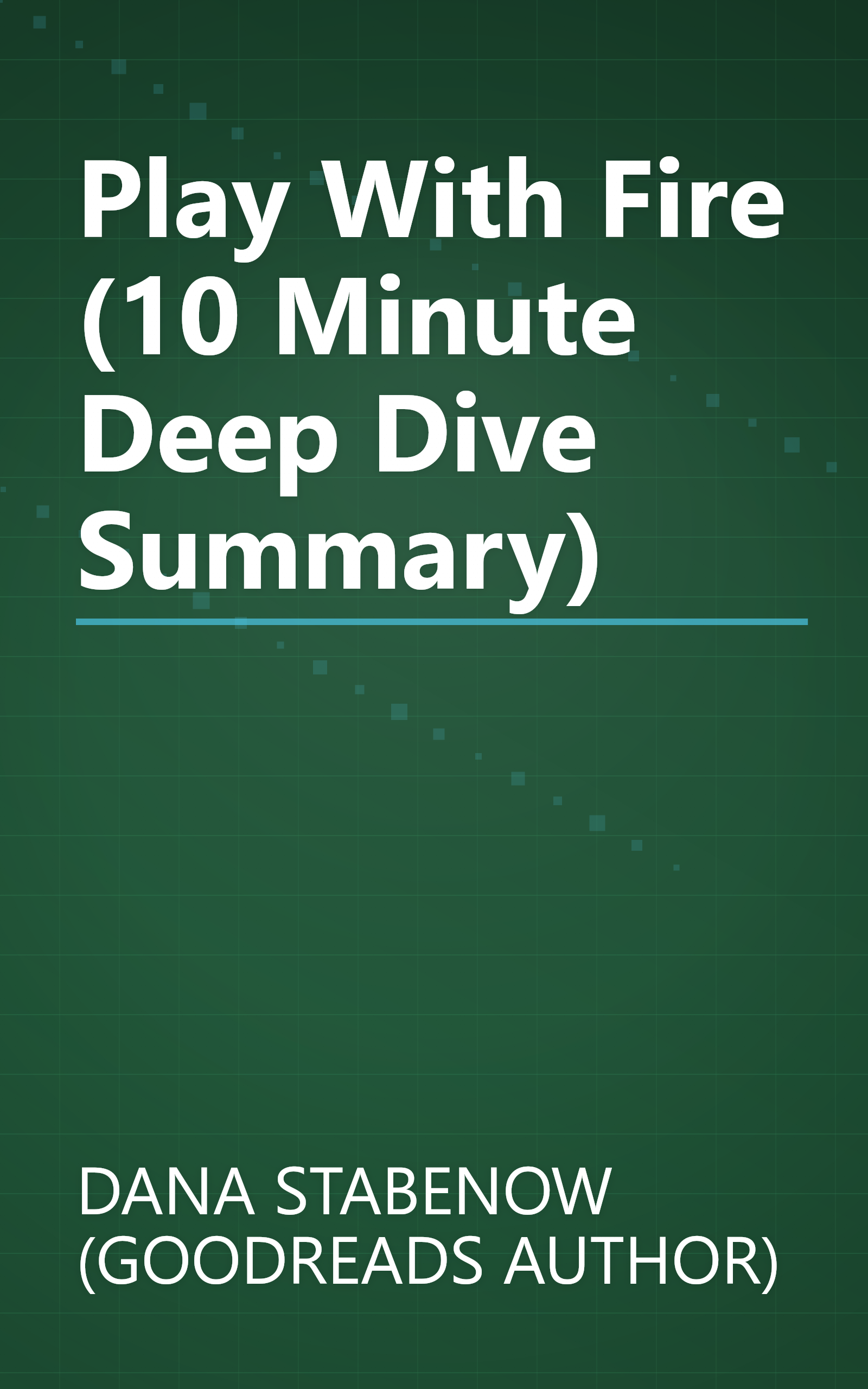 Play With Fire (10 Minute   Deep Dive Summary) book cover