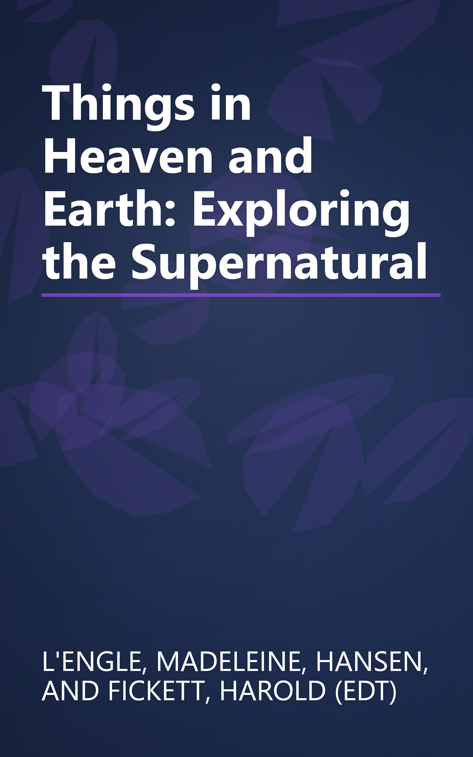 Things in Heaven and Earth: Exploring the Supernatural book cover