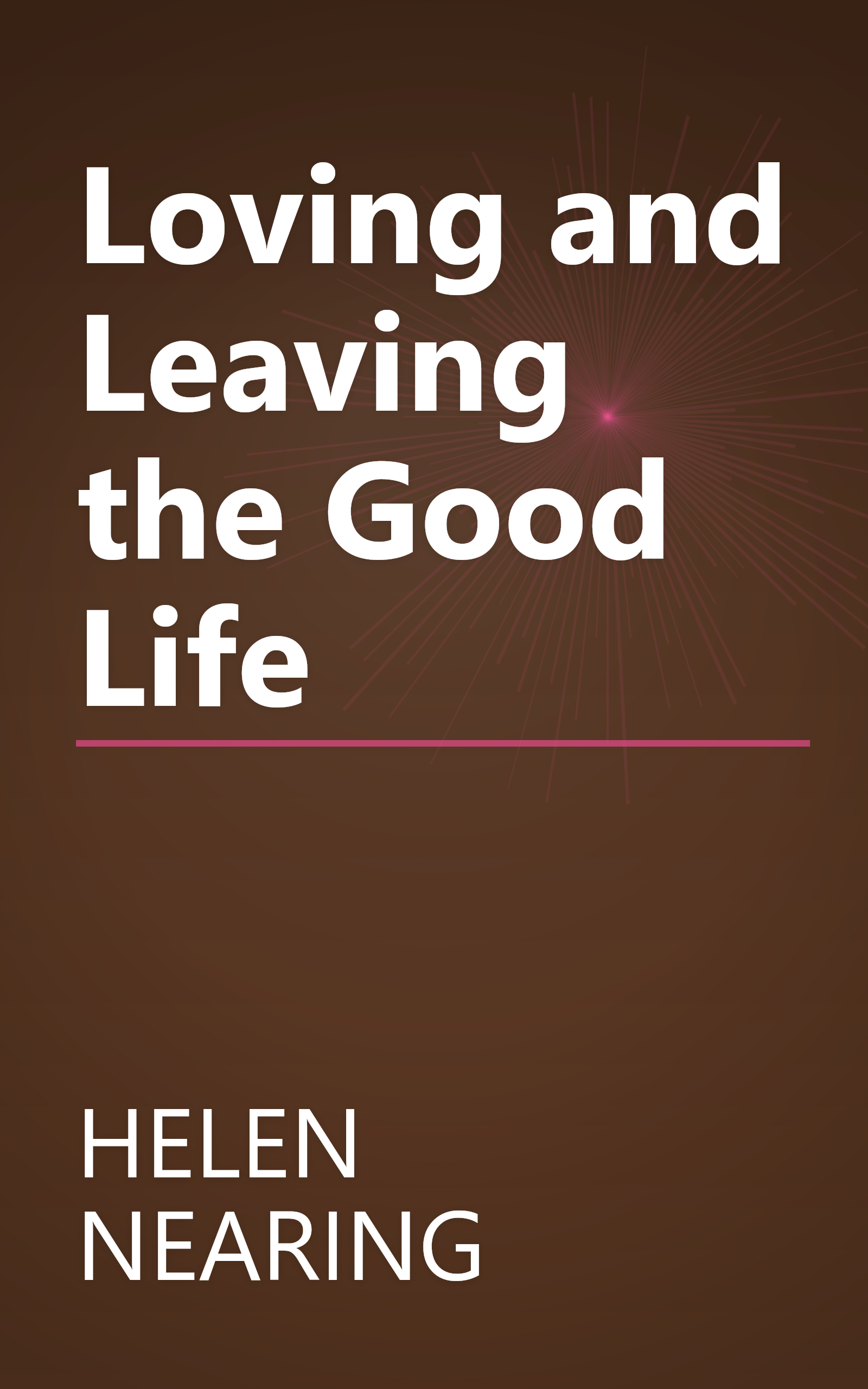 Loving and Leaving the Good Life book cover