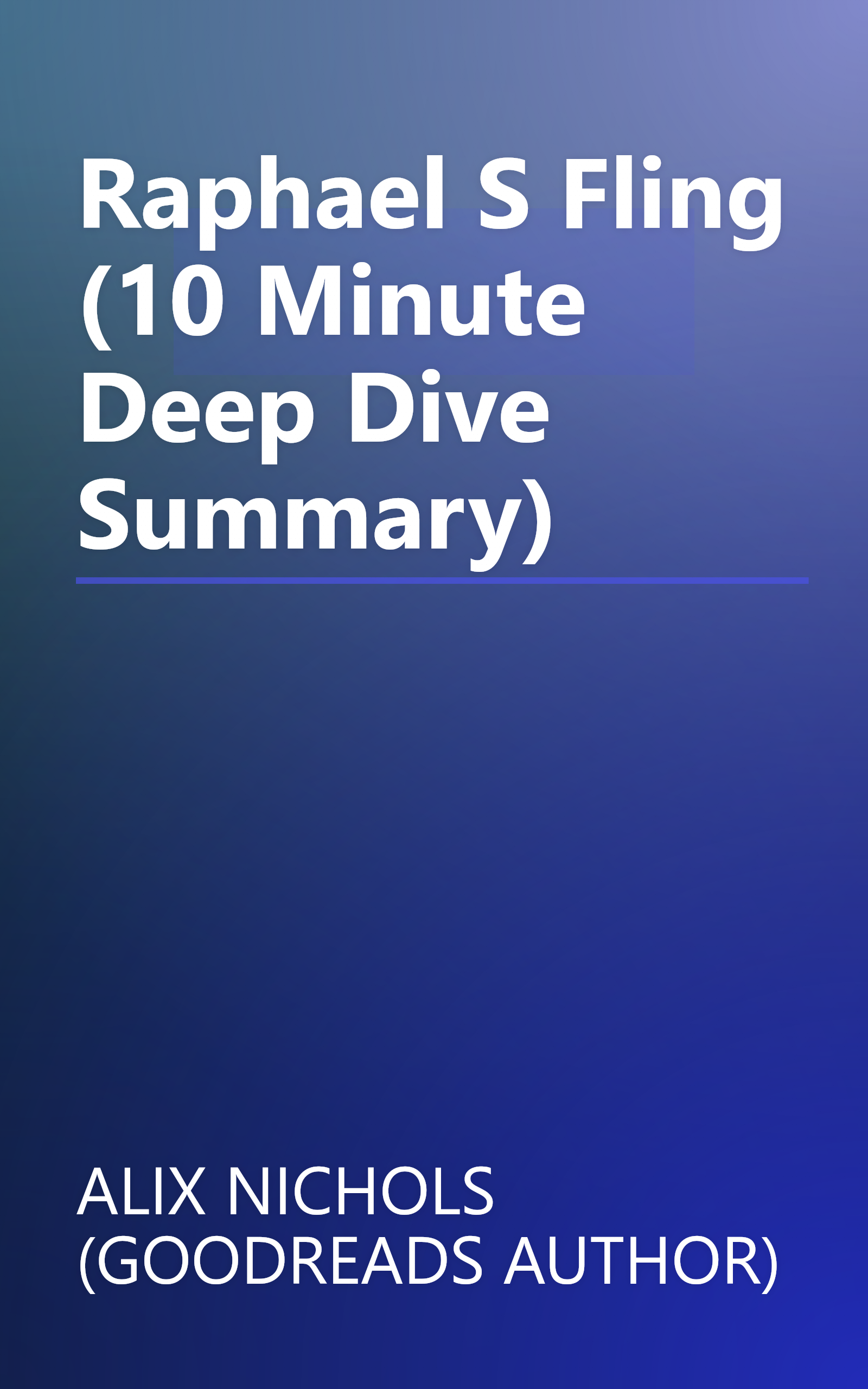 Raphael S Fling (10 Minute   Deep Dive Summary) book cover