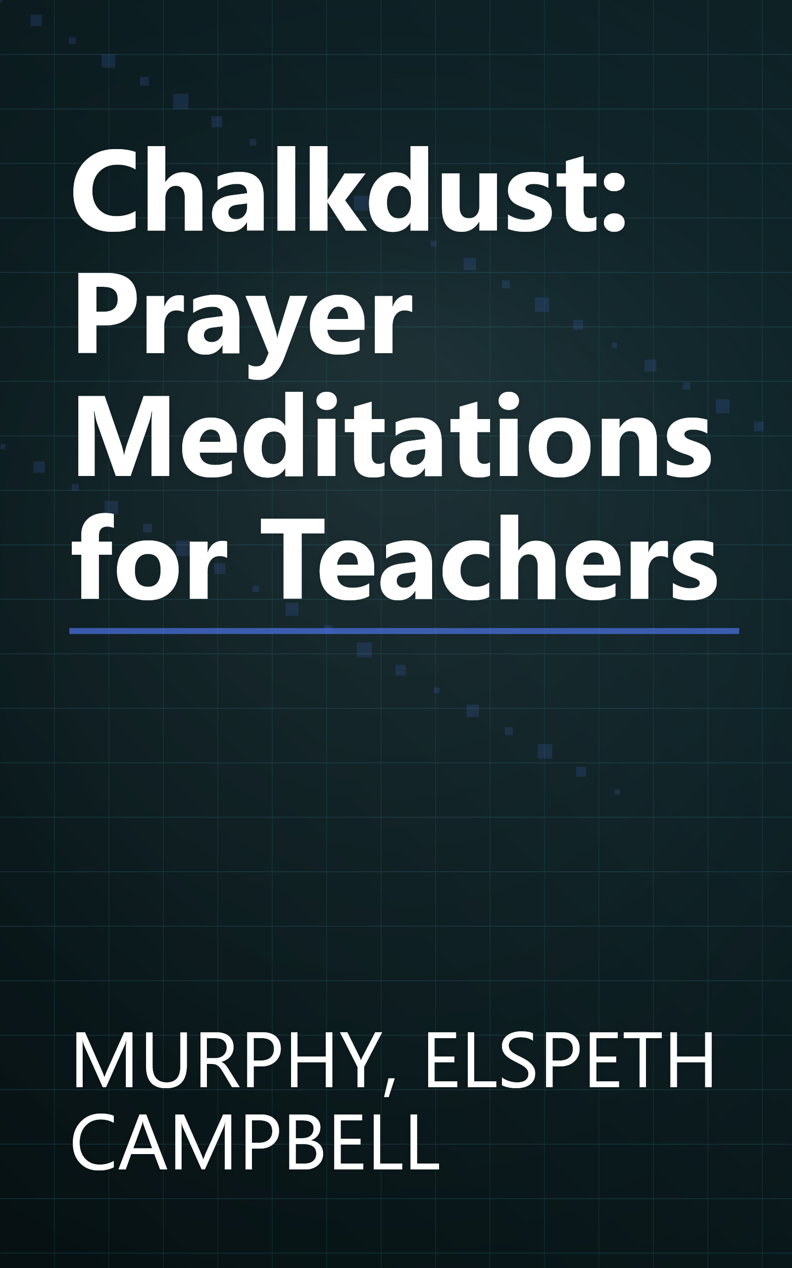 Chalkdust: Prayer Meditations for Teachers book cover