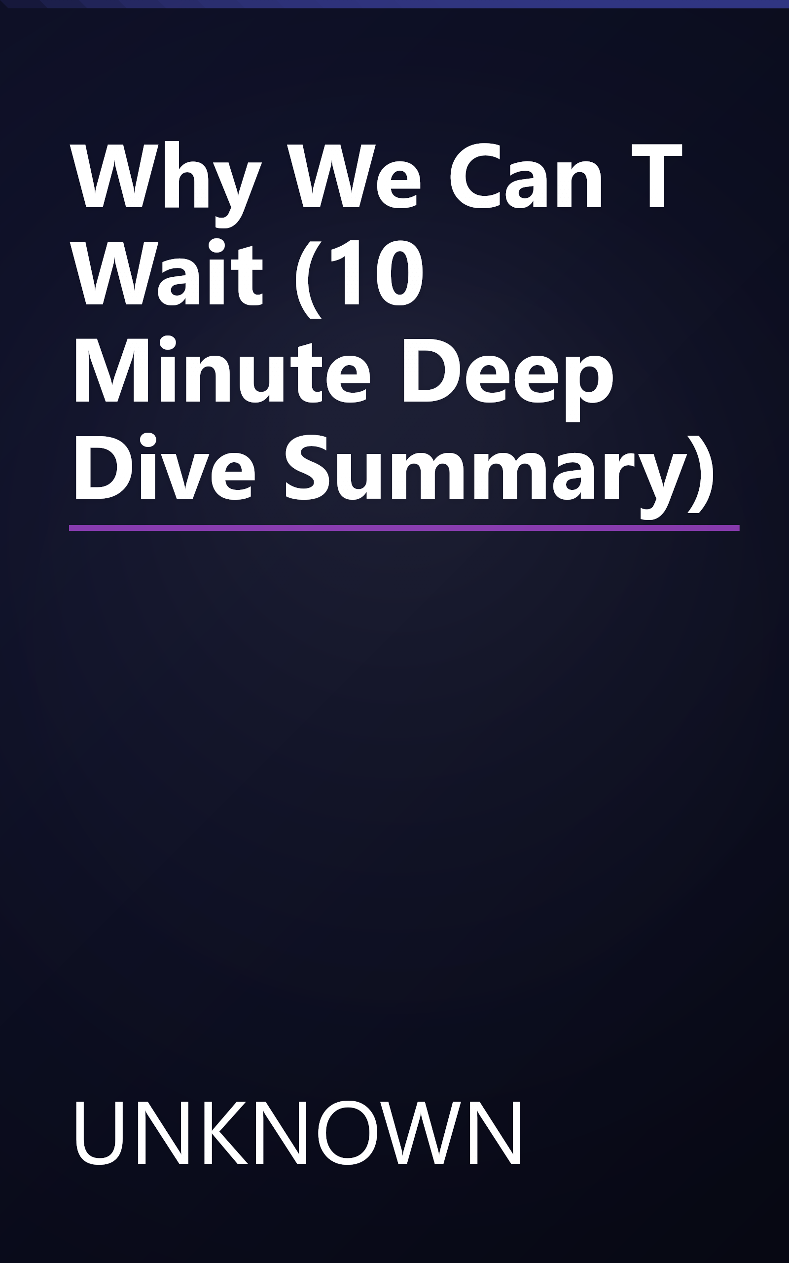 Why We Can T Wait (10 Minute   Deep Dive Summary) book cover