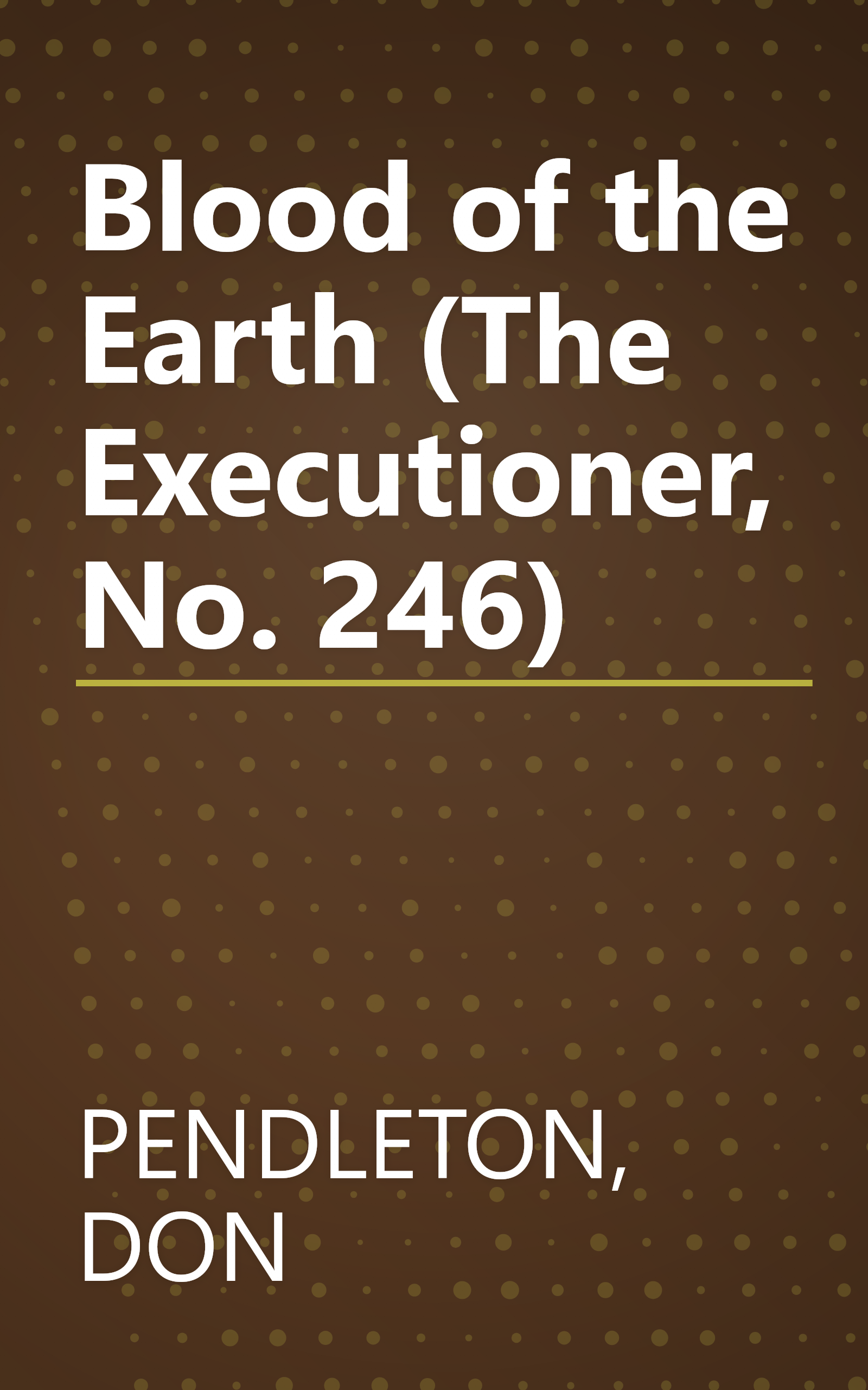 Blood of the Earth (The Executioner, No. 246) book cover