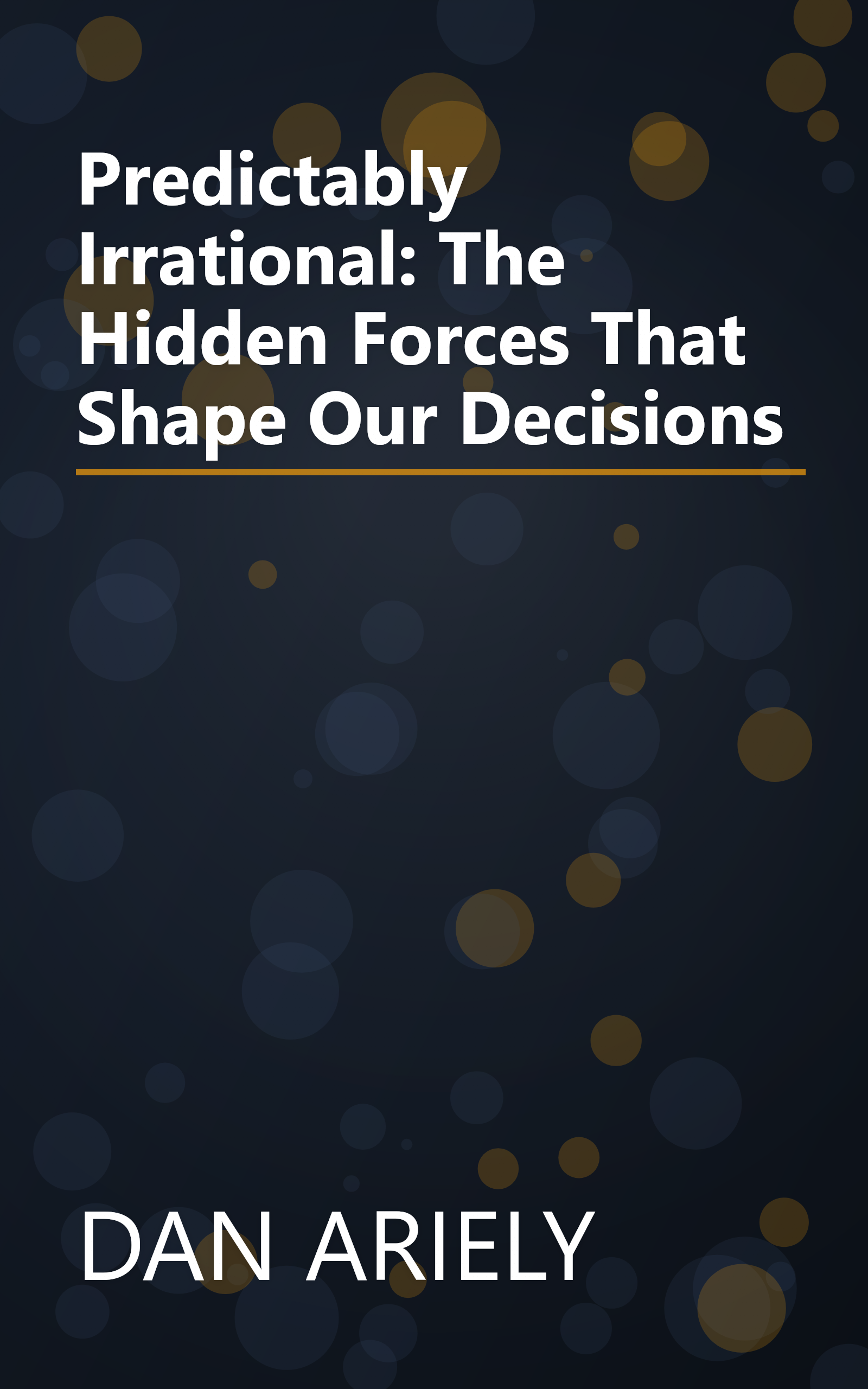 Predictably Irrational: The Hidden Forces That Shape Our Decisions book cover