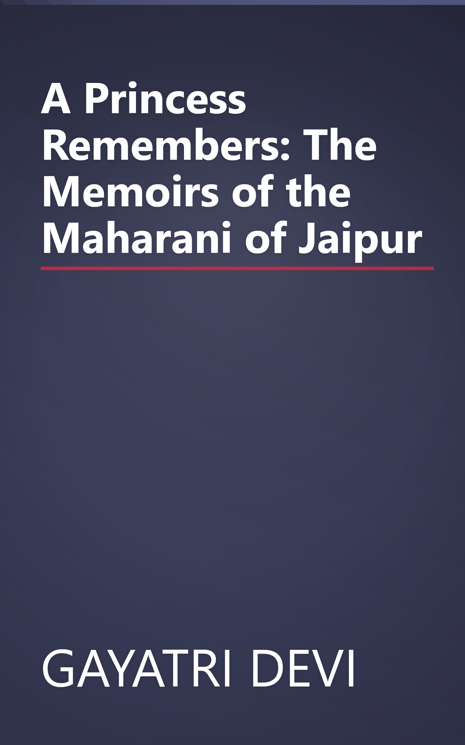 A Princess Remembers: The Memoirs of the Maharani of Jaipur book cover