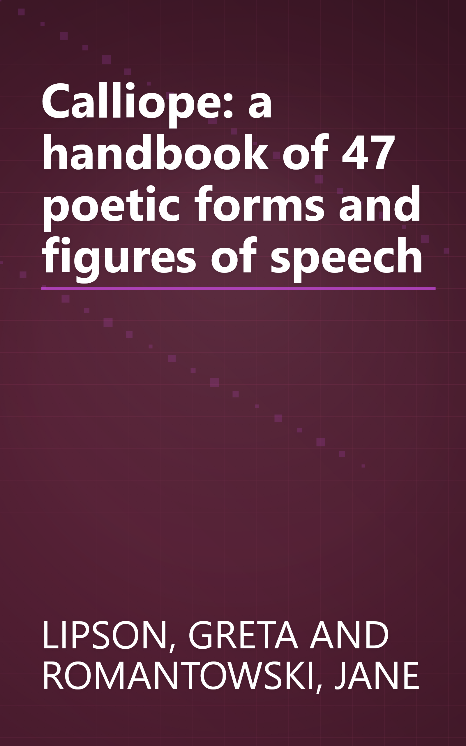 Calliope: a handbook of 47 poetic forms and figures of speech book cover