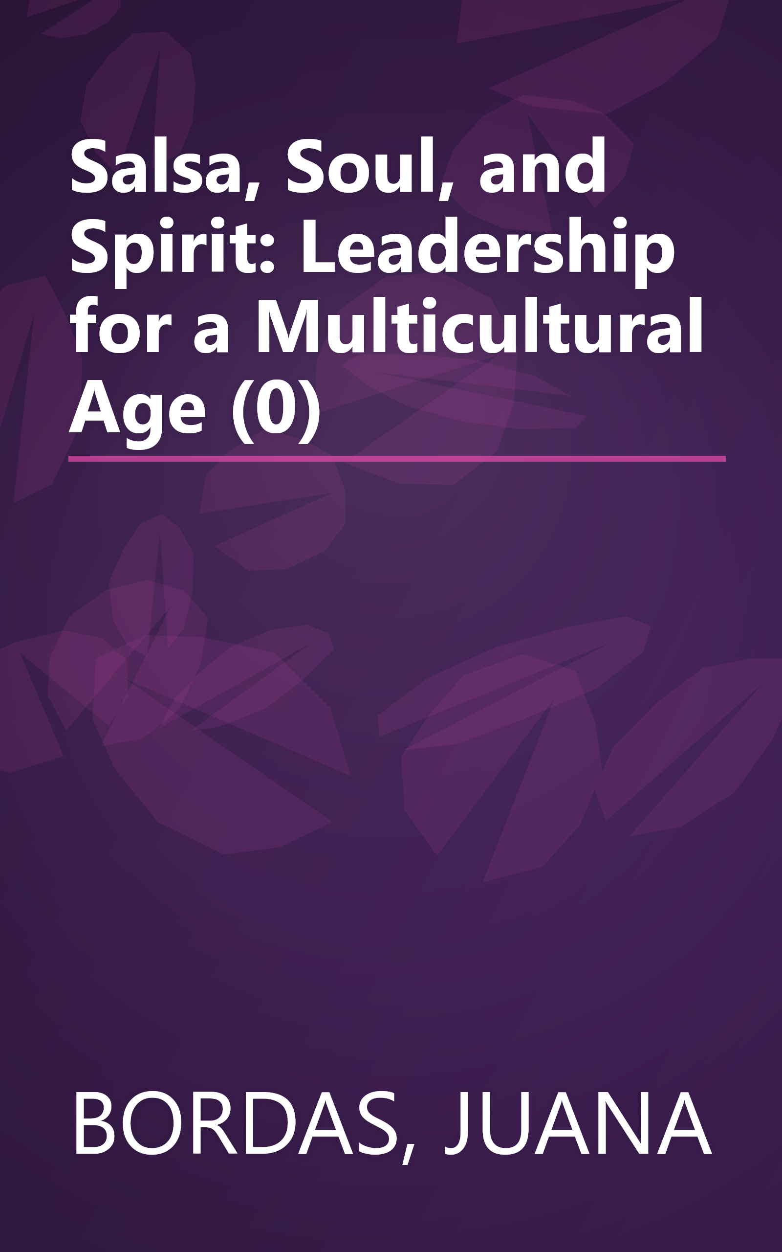 Salsa, Soul, and Spirit: Leadership for a Multicultural Age (0) book cover