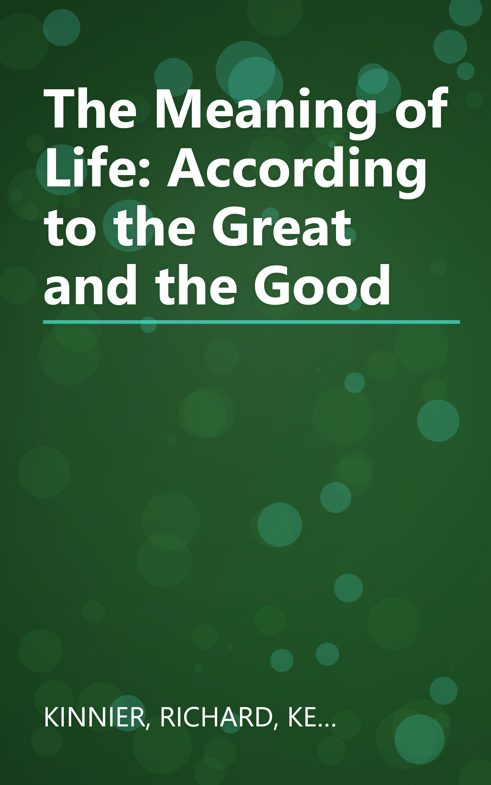 The Meaning of Life: According to the Great and the Good book cover