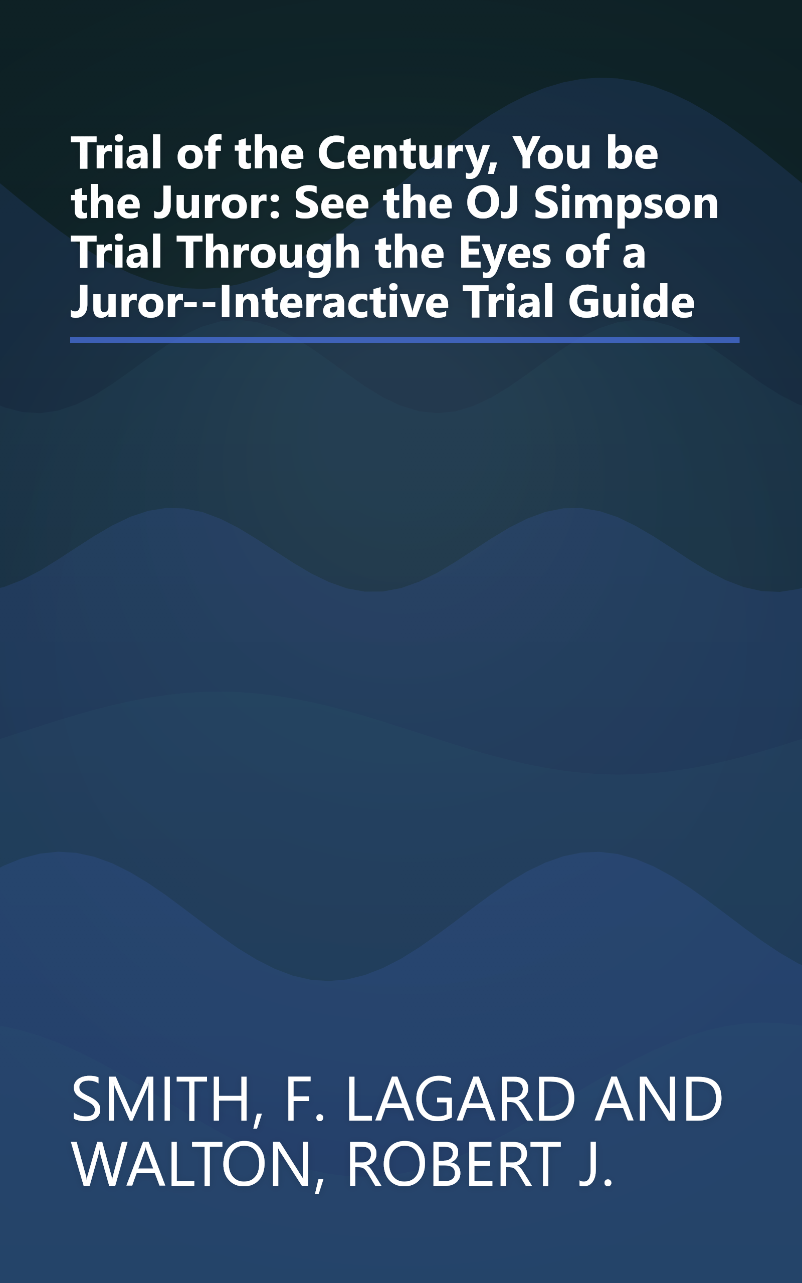Trial of the Century, You be the Juror: See the OJ Simpson Trial Through the Eyes of a Juror--Interactive Trial Guide book cover