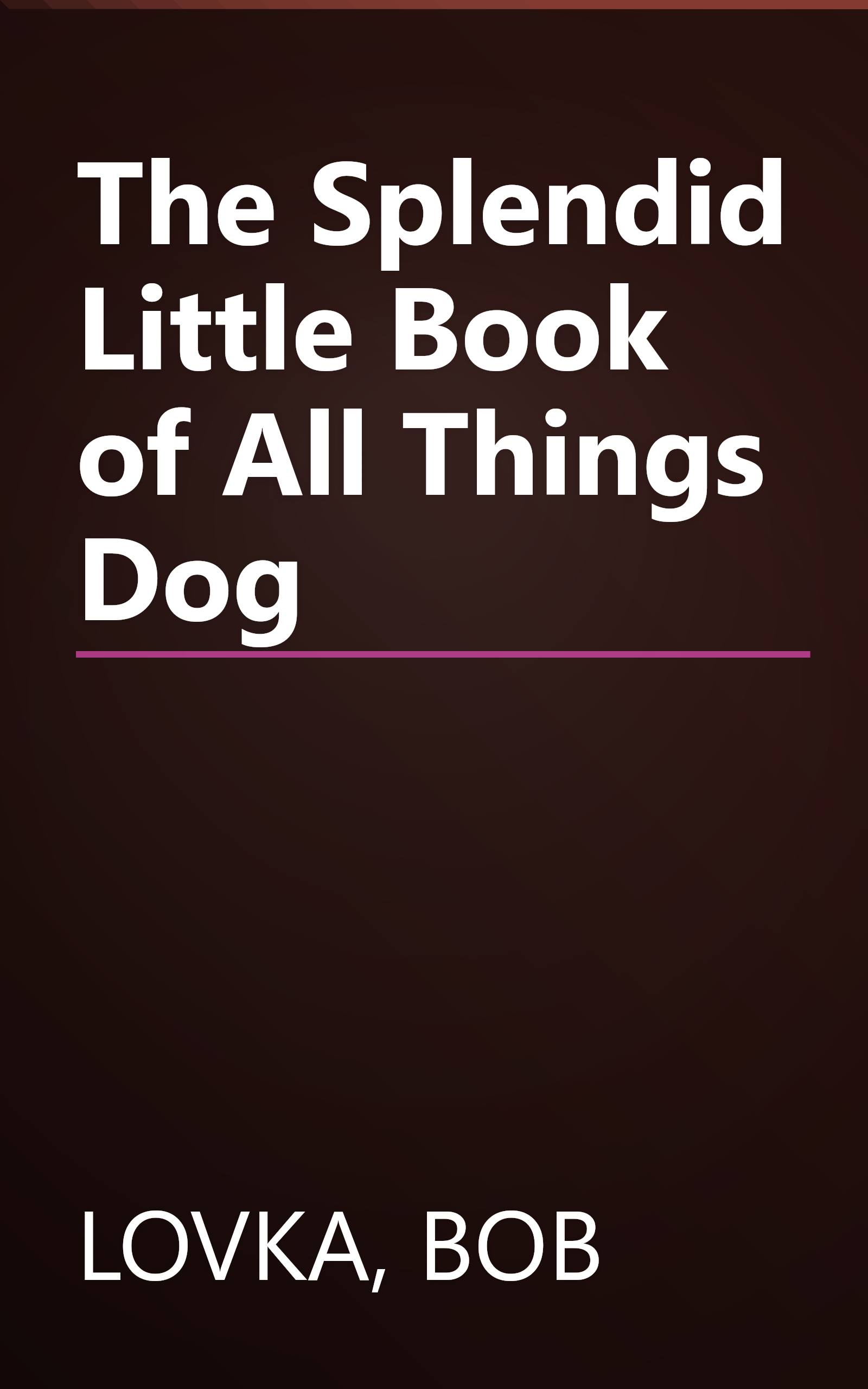The Splendid Little Book of All Things Dog book cover