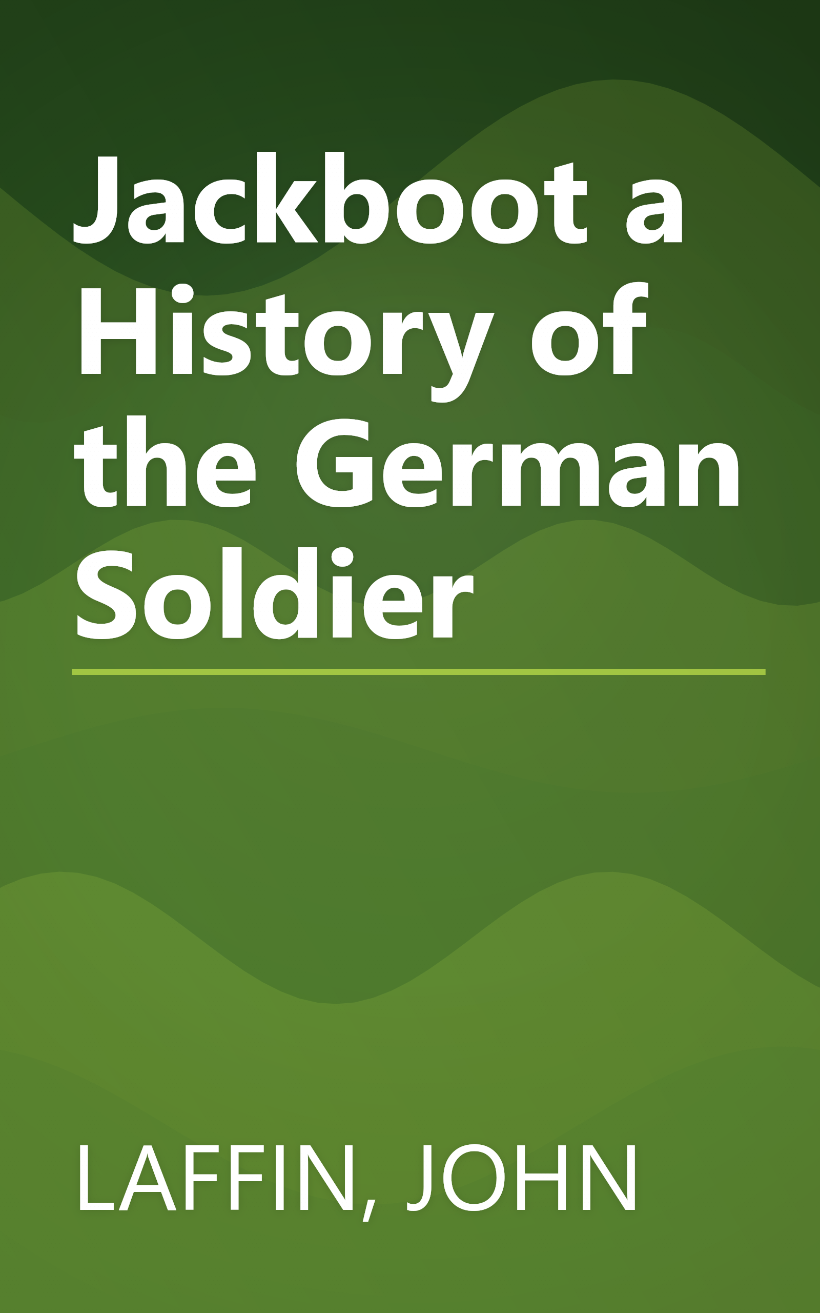 Jackboot a History of the German Soldier book cover