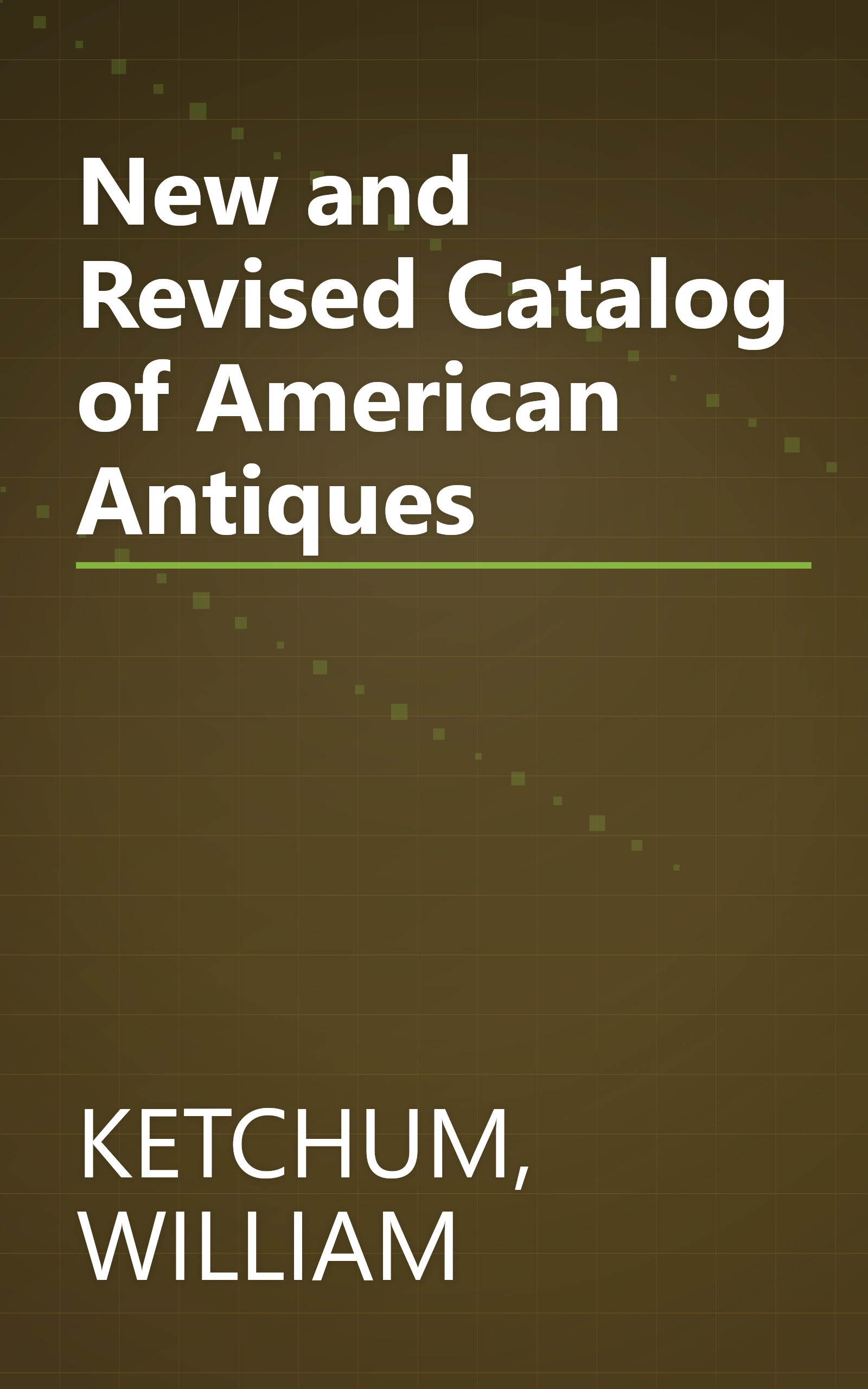 New and Revised Catalog of American Antiques book cover