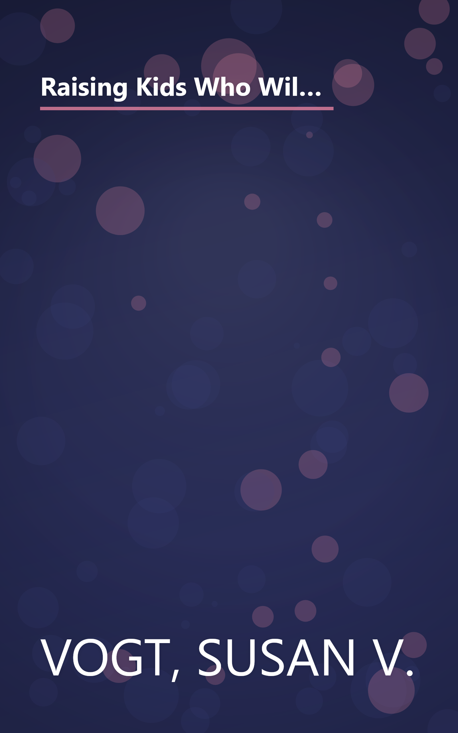 Raising Kids Who Will Make a Difference: Helping Your Family Live with Integrity, Value Simplicity, and Care for Others book cover